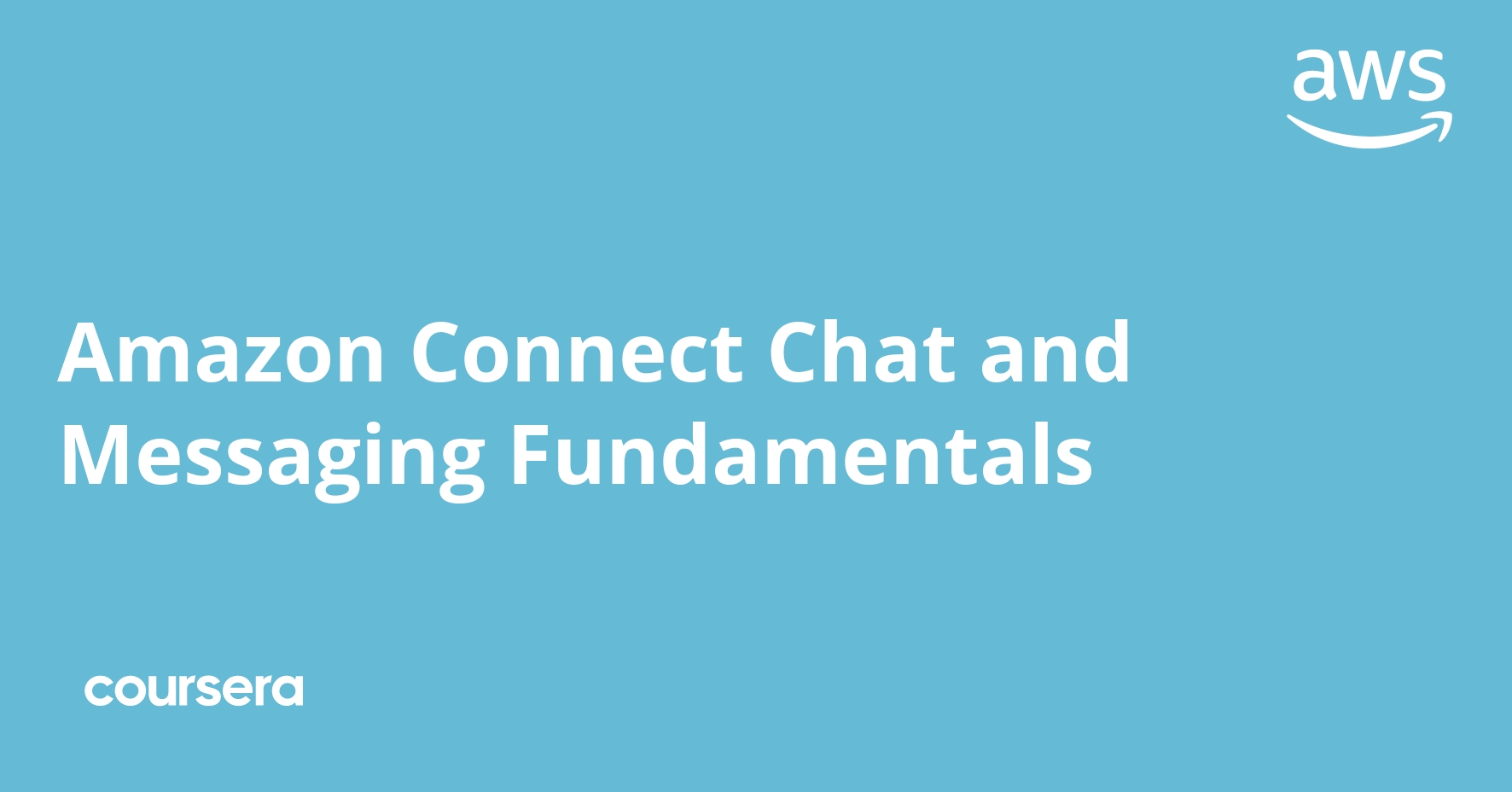 Amazon Connect Chat and Messaging Fundamentals | Coursera
