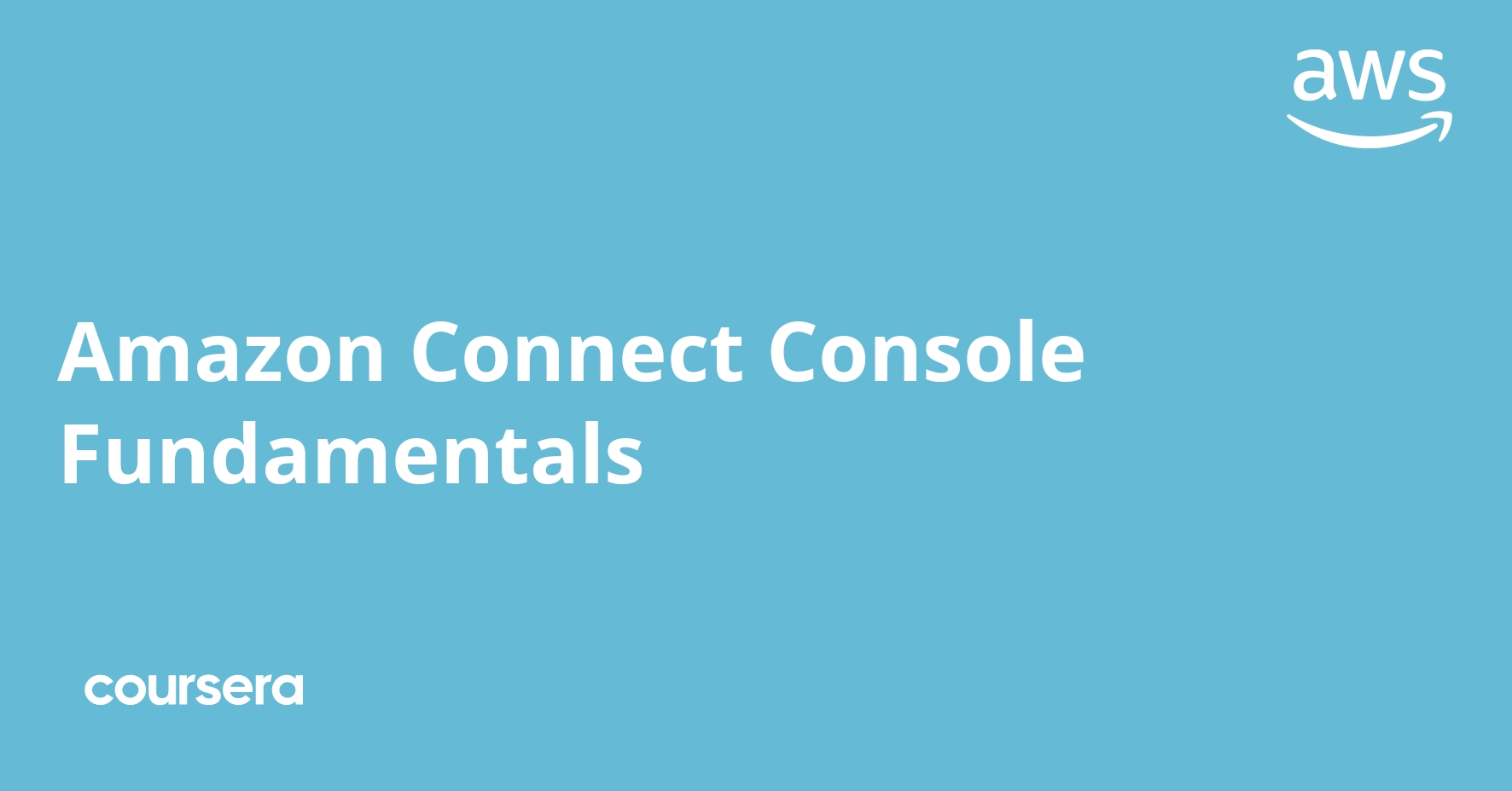 Amazon Connect Console Fundamentals | Coursera