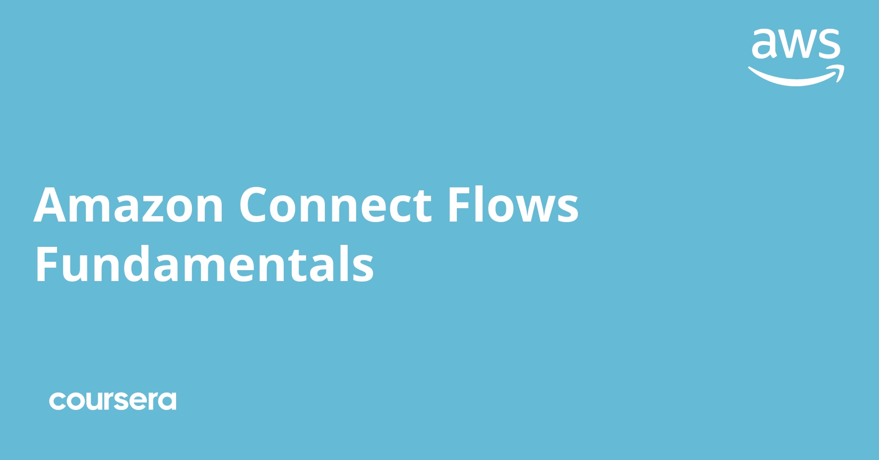 Amazon Connect Flows Fundamentals | Coursera