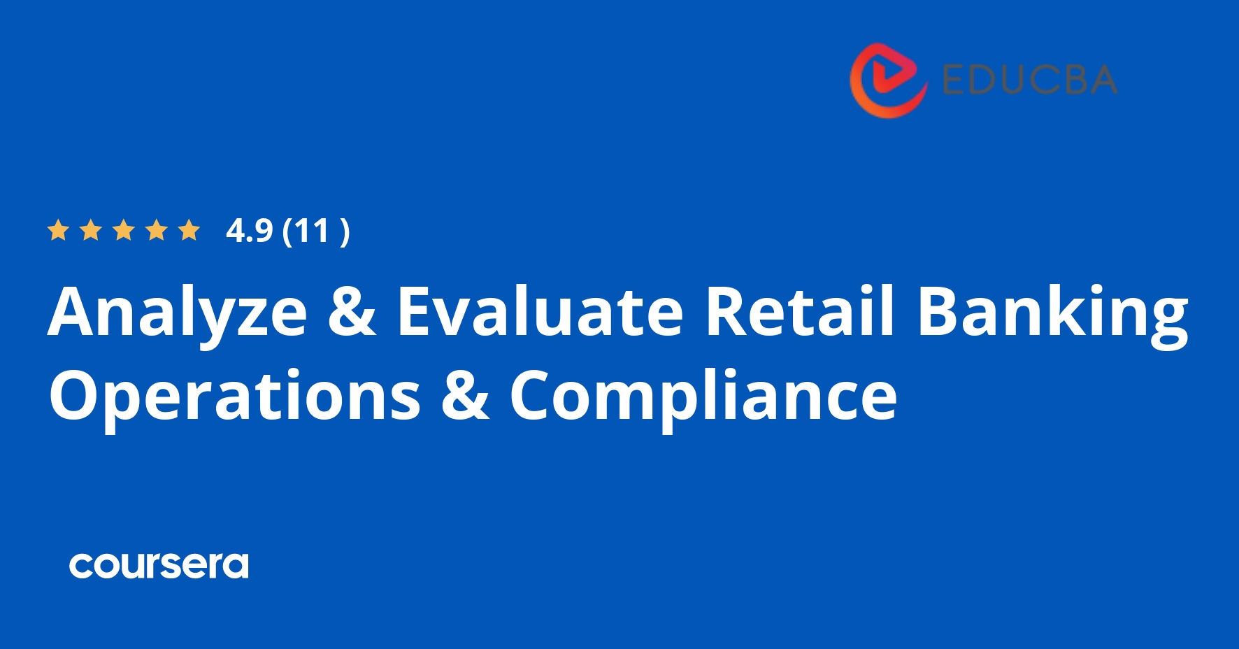 Analyze & Evaluate Retail Banking Operations & Compliance | Coursera