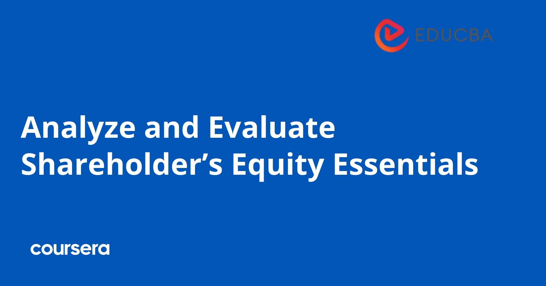 Analyze and Evaluate Shareholder’s Equity Essentials | Coursera