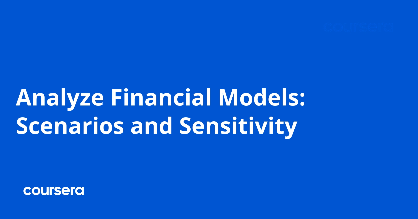 Analyze Financial Models: Scenarios and Sensitivity | Coursera