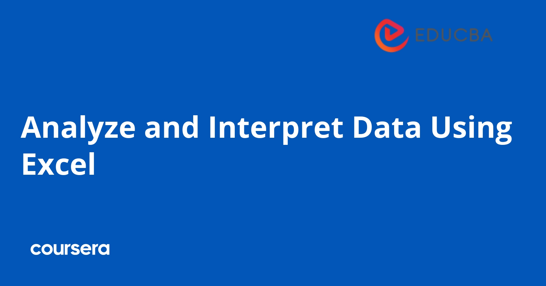 Analyze and Interpret Data Using Excel | Coursera