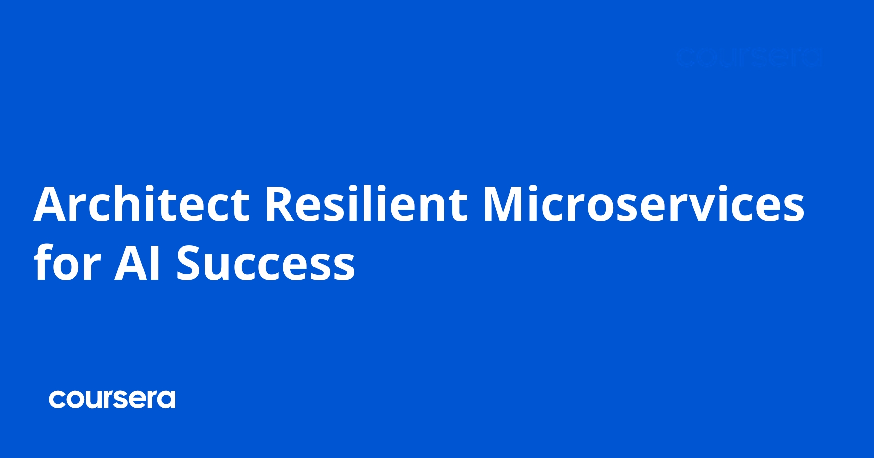 Architect Resilient Microservices for AI Success | Coursera
