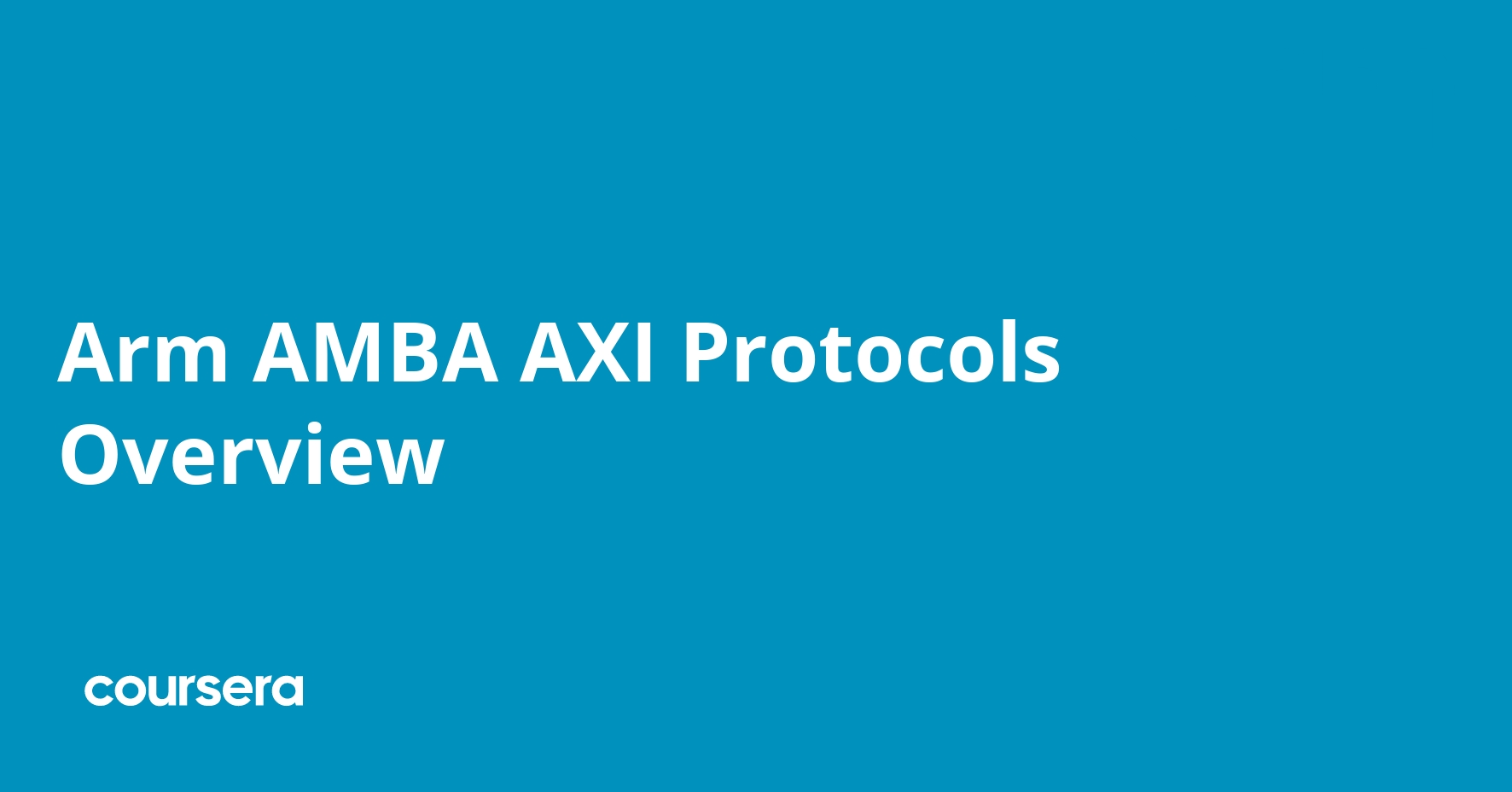 Arm AMBA AXI Protocols Overview | Coursera