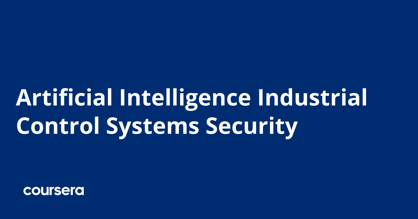 Artificial Intelligence Industrial Control Systems Security | Coursera