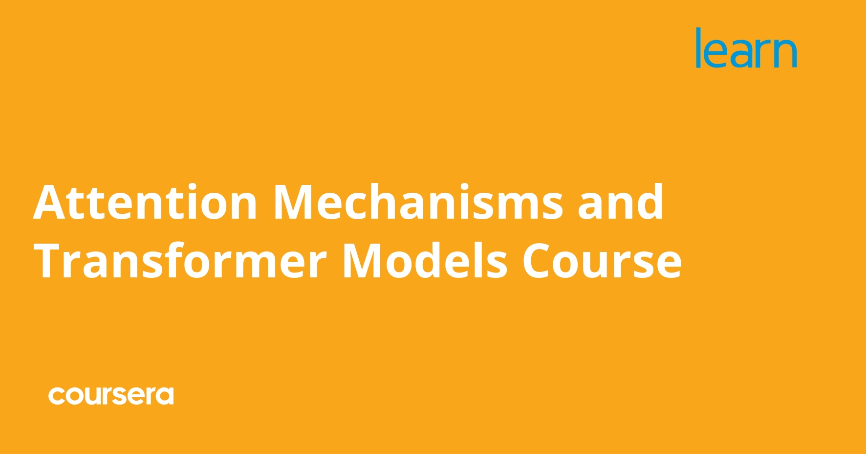 Attention Mechanisms and Transformer Models Course | Coursera
