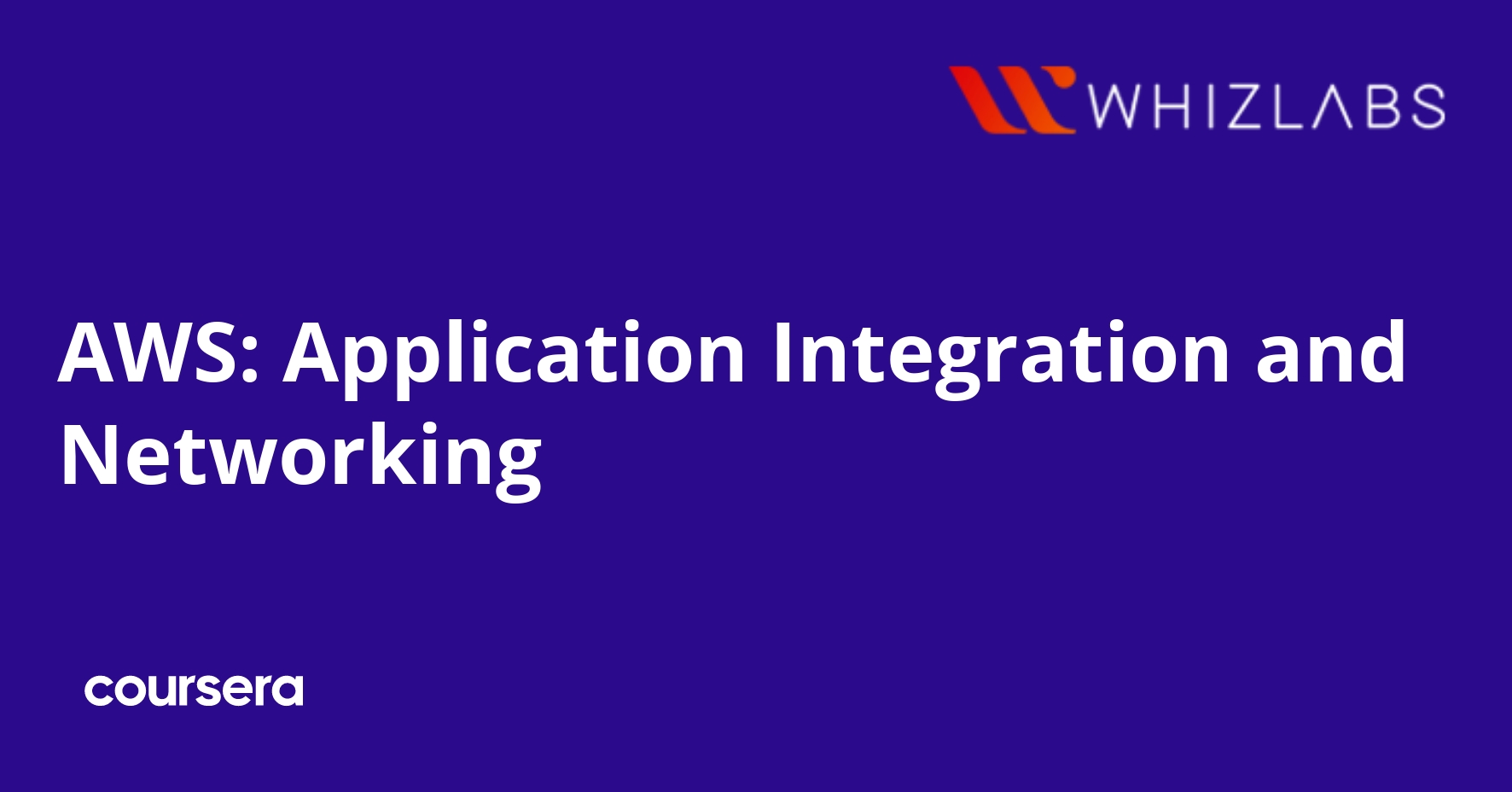 AWS: Application Integration and Networking | Coursera