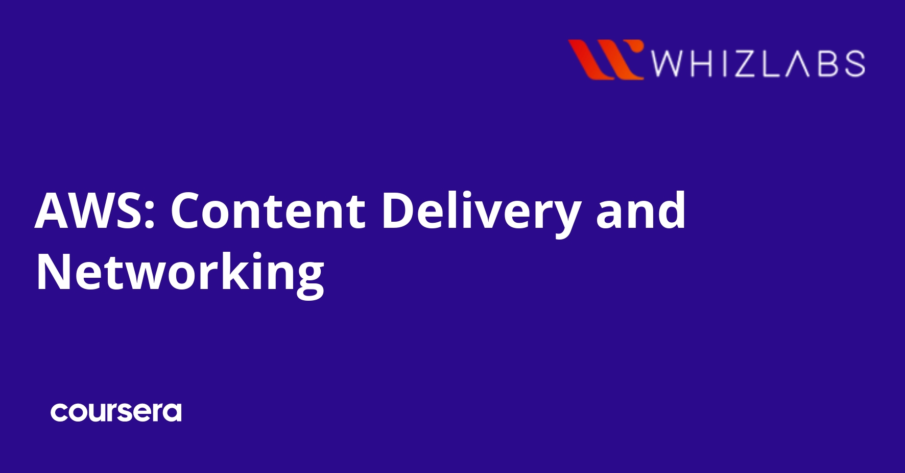 AWS: Content Delivery and Networking | Coursera