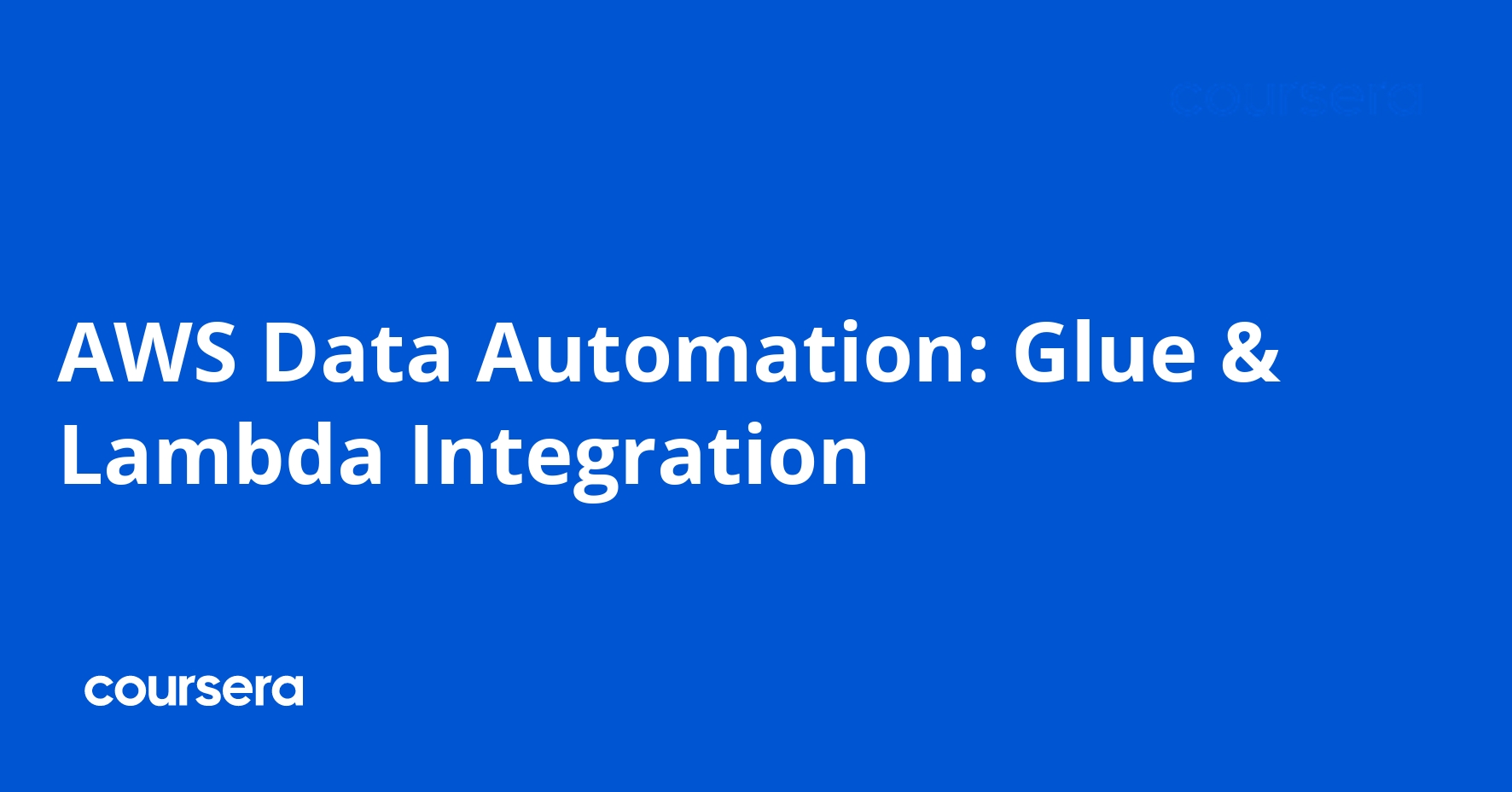 AWS Data Automation: Glue & Lambda Integration | Coursera