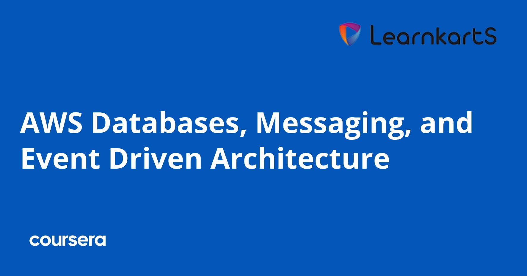 AWS Databases, Messaging, and Event Driven Architecture | Coursera