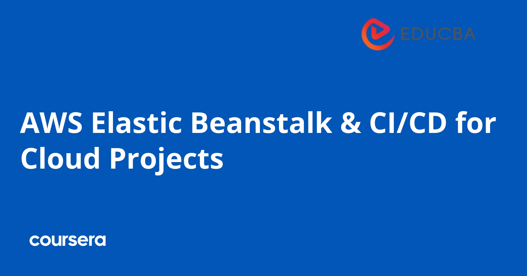 AWS Elastic Beanstalk & CI/CD for Cloud Projects | Coursera