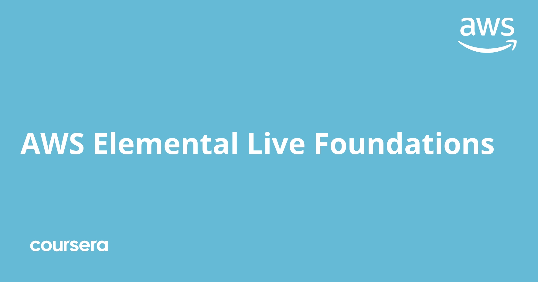 AWS Elemental Live Foundations | Coursera