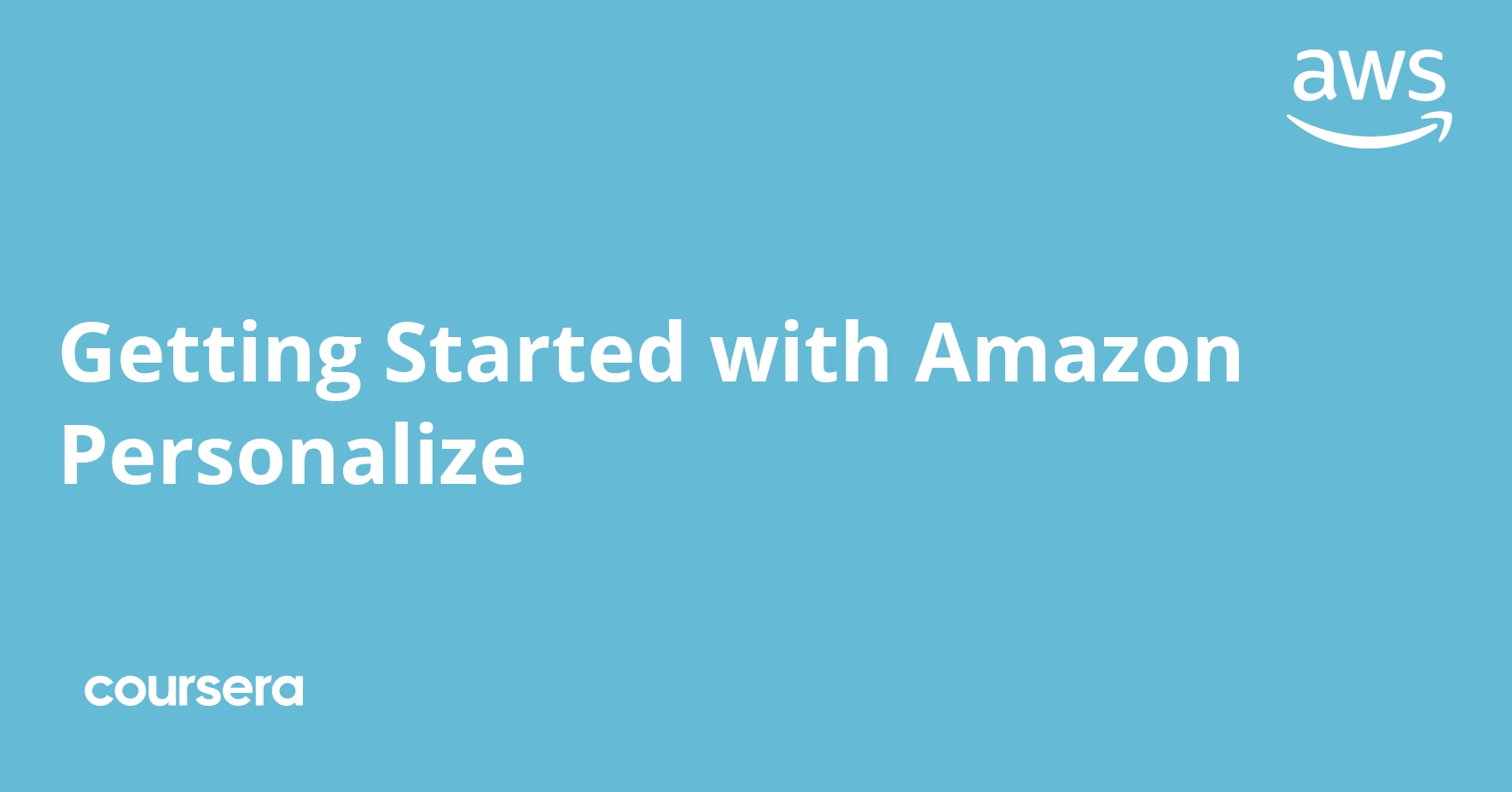 Getting Started with Amazon Personalize | Coursera