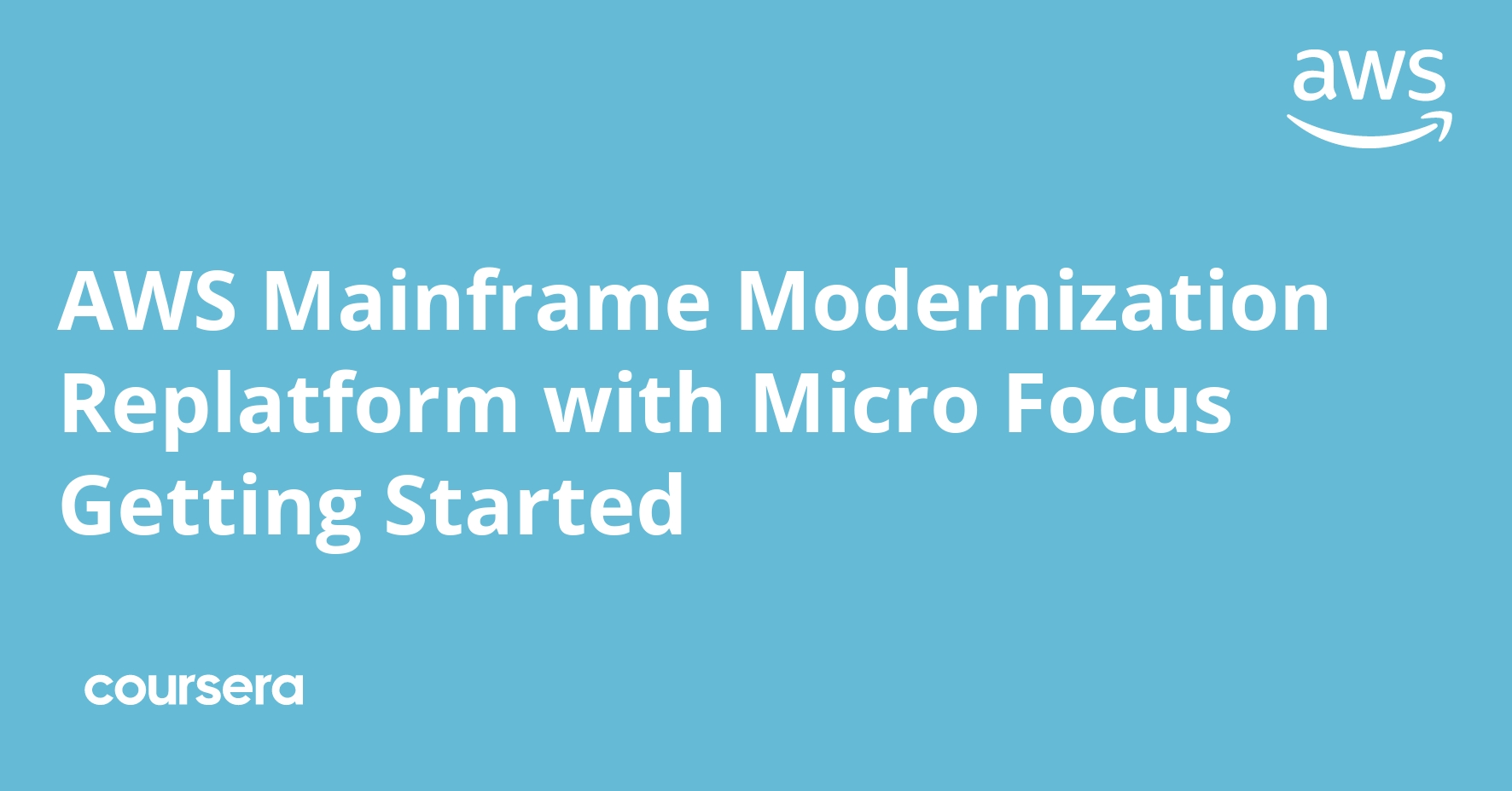 AWS Mainframe Modernization Replatform with Micro Focus Getting Started | Coursera