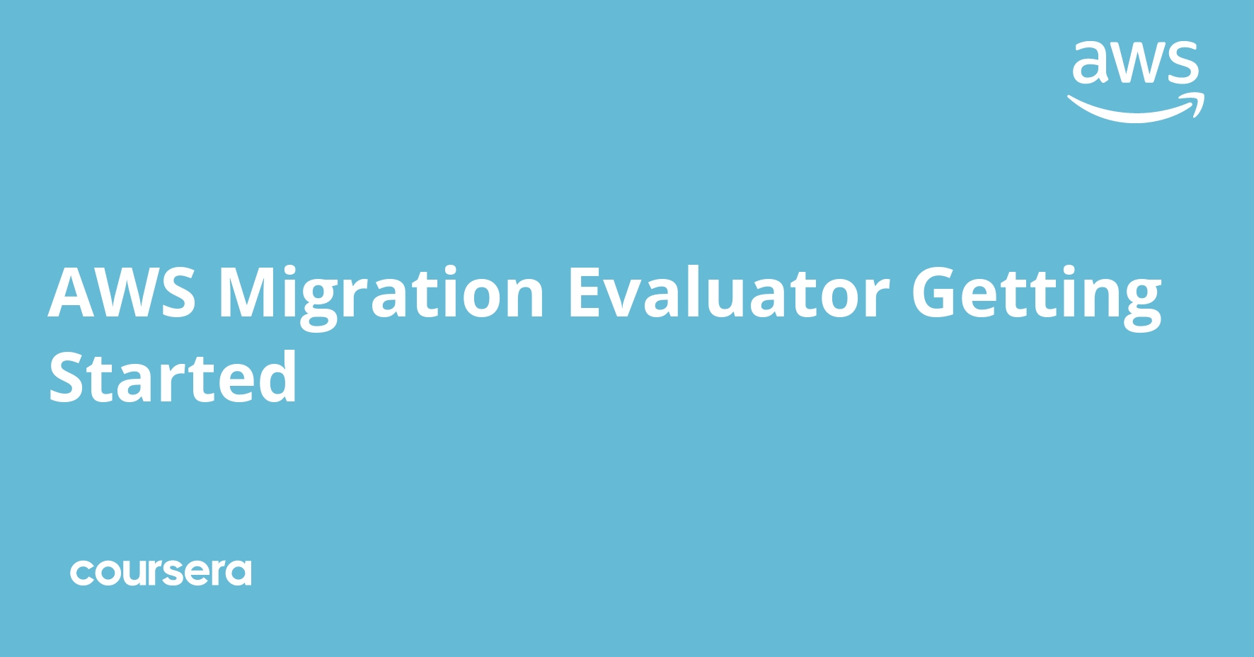 AWS Migration Evaluator Getting Started | Coursera AWS Migration Evaluator Getting Started | Coursera