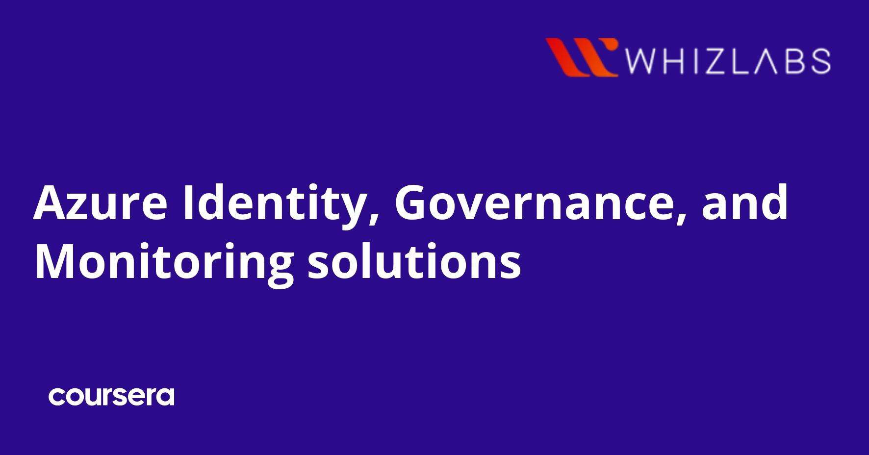 Azure Identity, Governance, and Monitoring solutions | Coursera