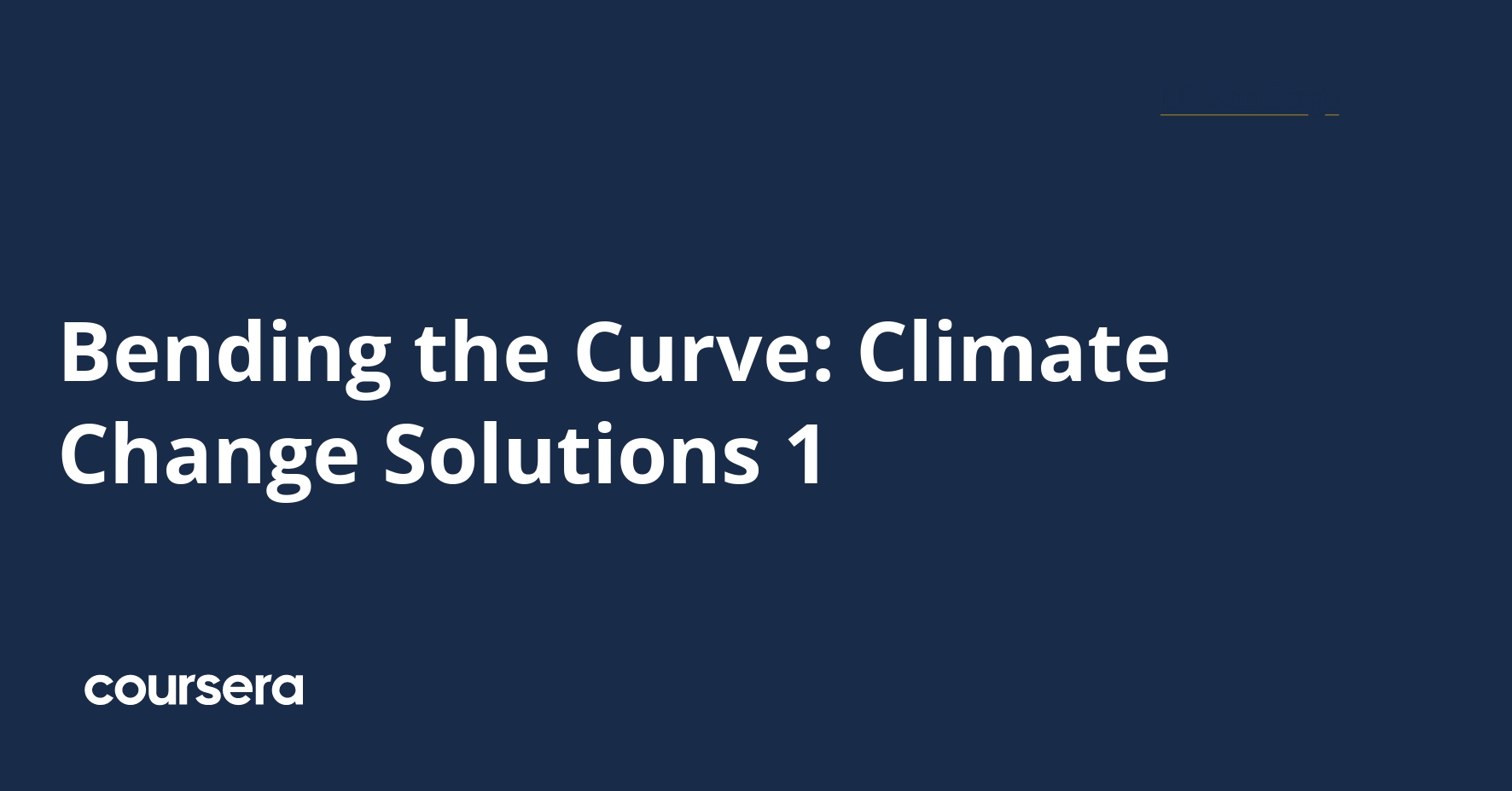 Bending the Curve: Climate Change Solutions 1 | Coursera