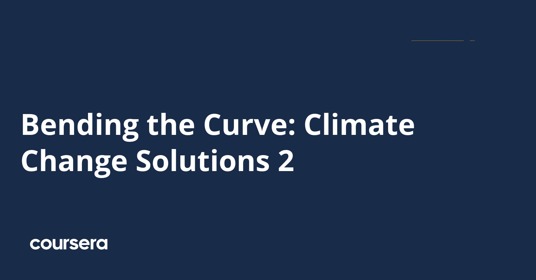 Bending the Curve: Climate Change Solutions 2 | Coursera