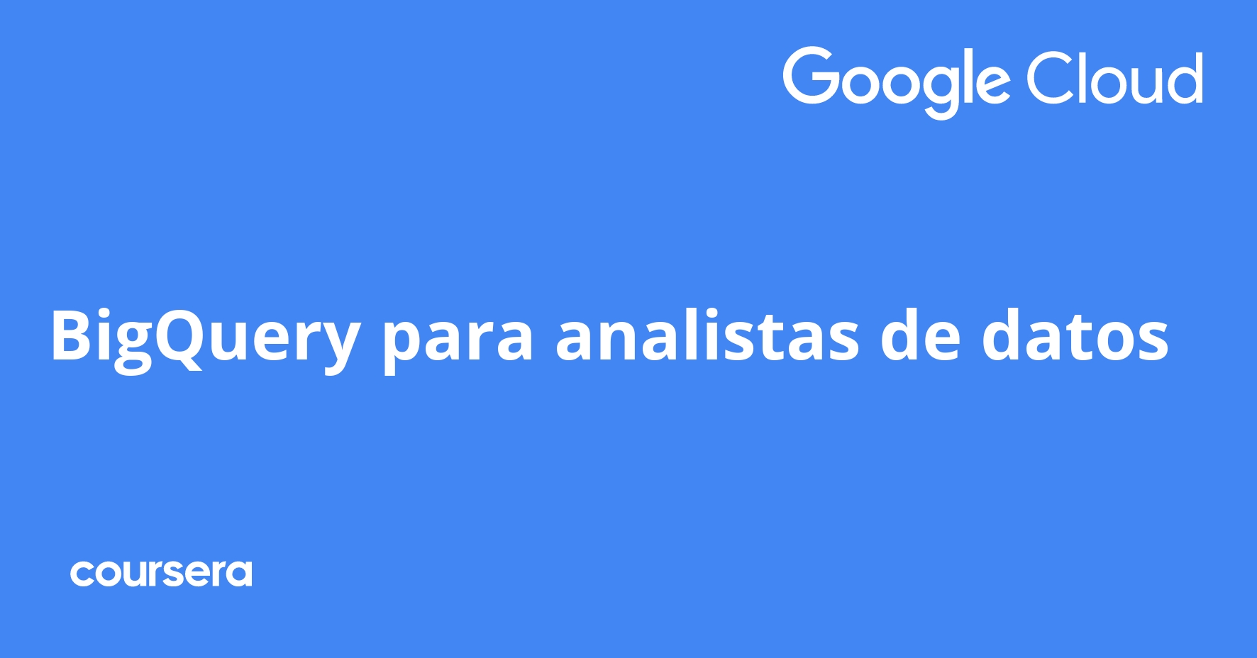 BigQuery para analistas de datos | Coursera