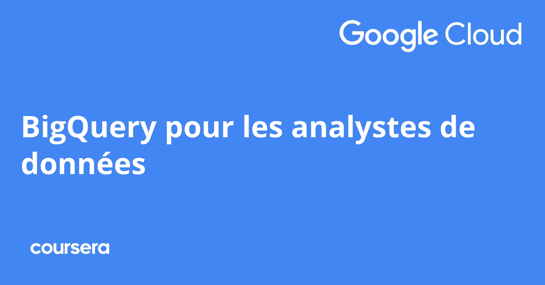 BigQuery pour les analystes de données | Coursera