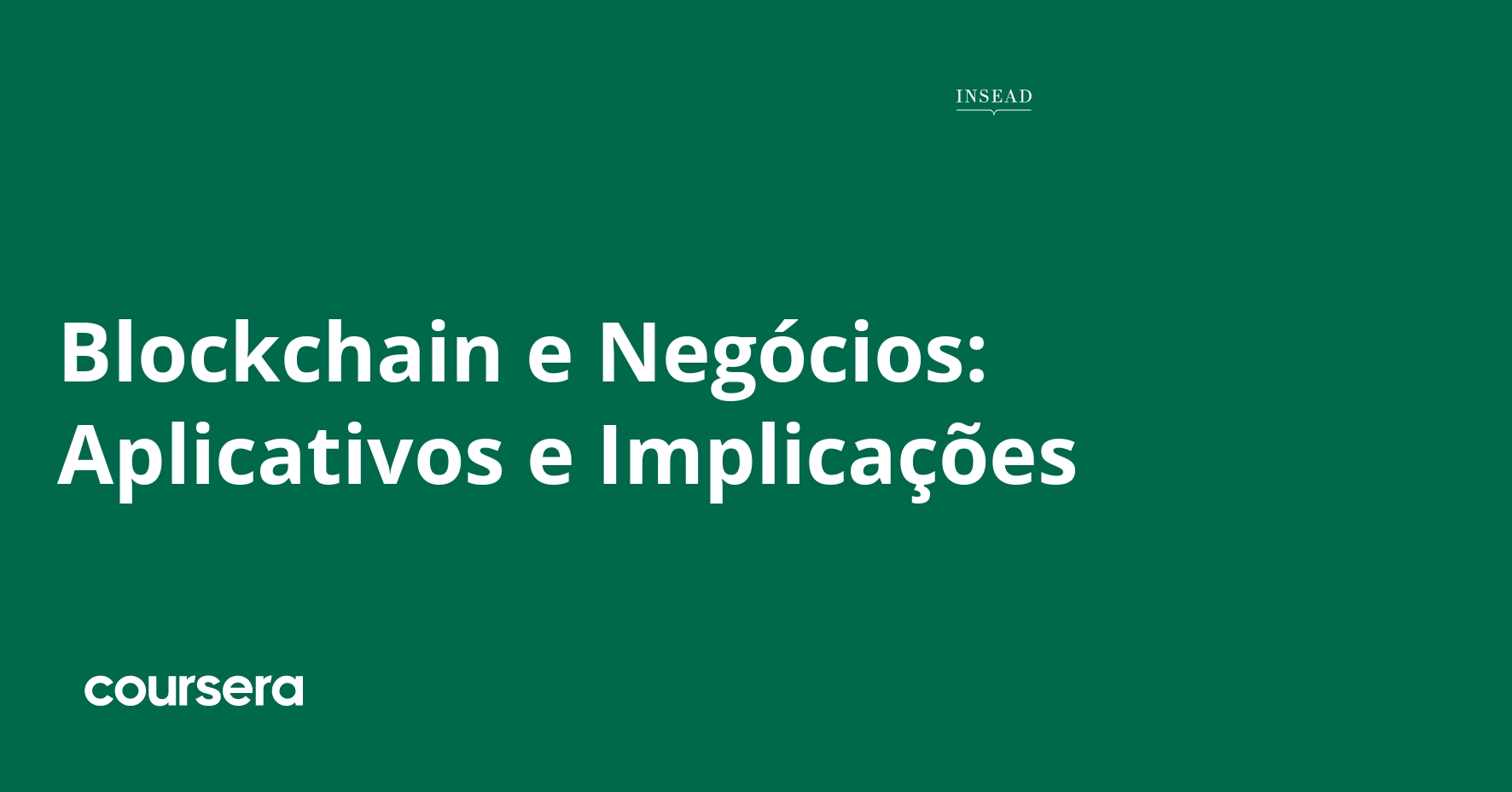 Blockchain e Negócios: Aplicativos e Implicações | Coursera