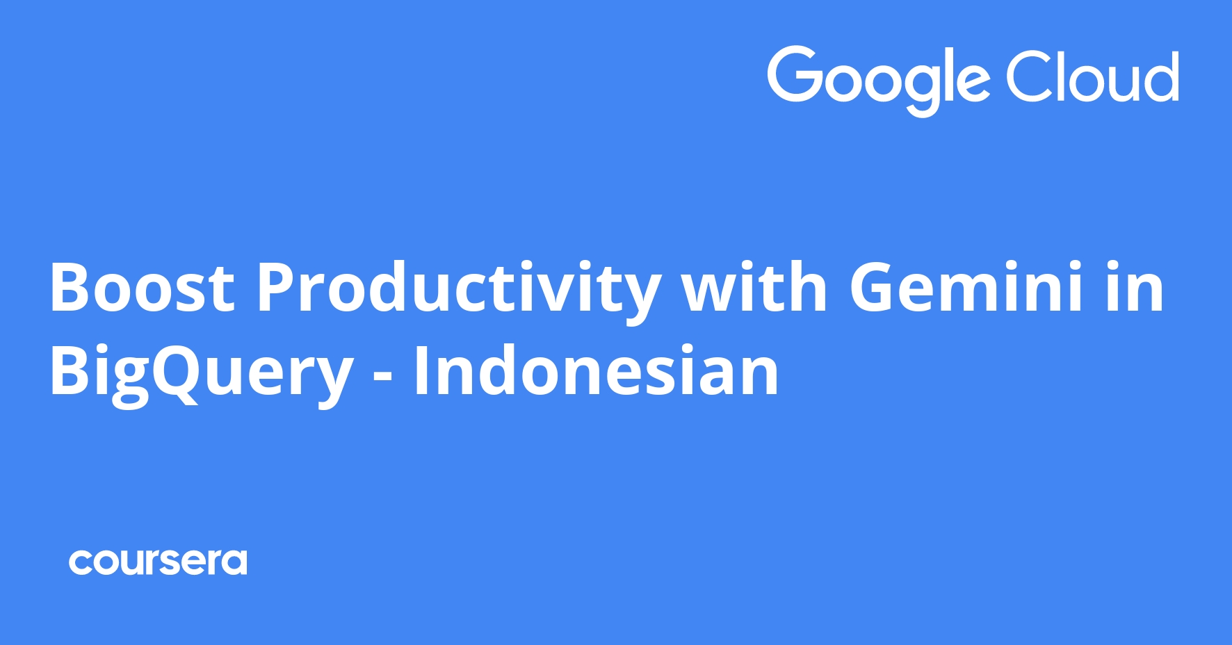 Boost Productivity with Gemini in BigQuery - Indonesian | Coursera