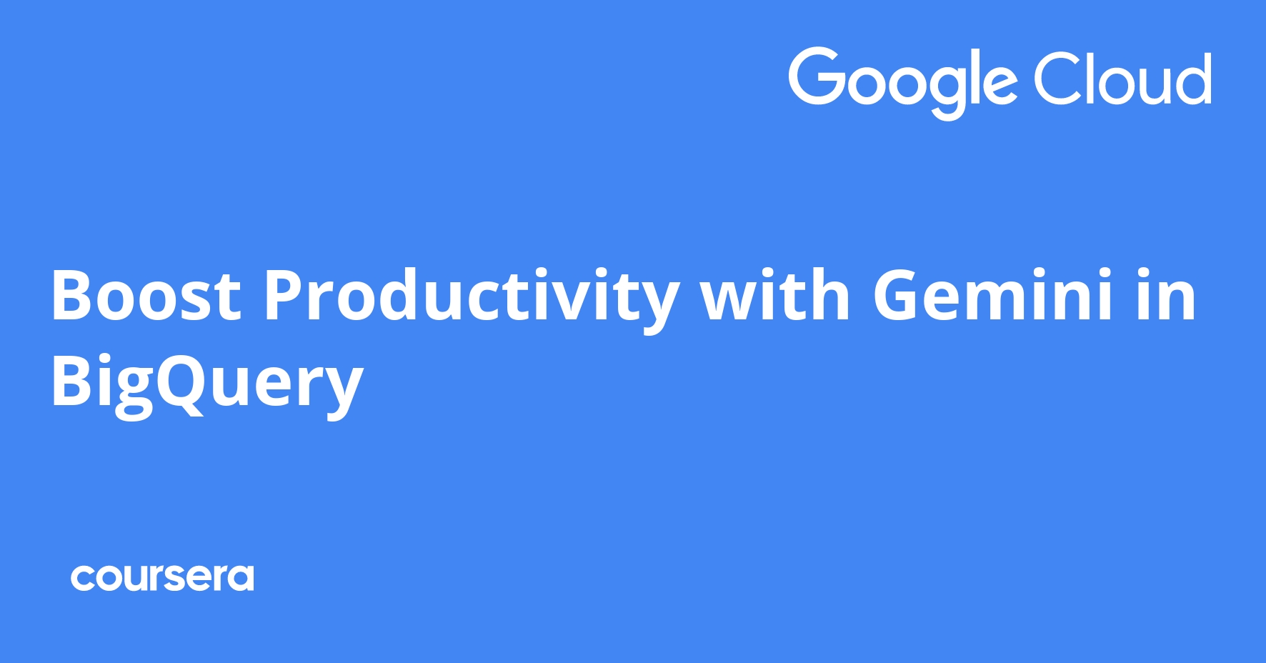 Boost Productivity with Gemini in BigQuery | Coursera