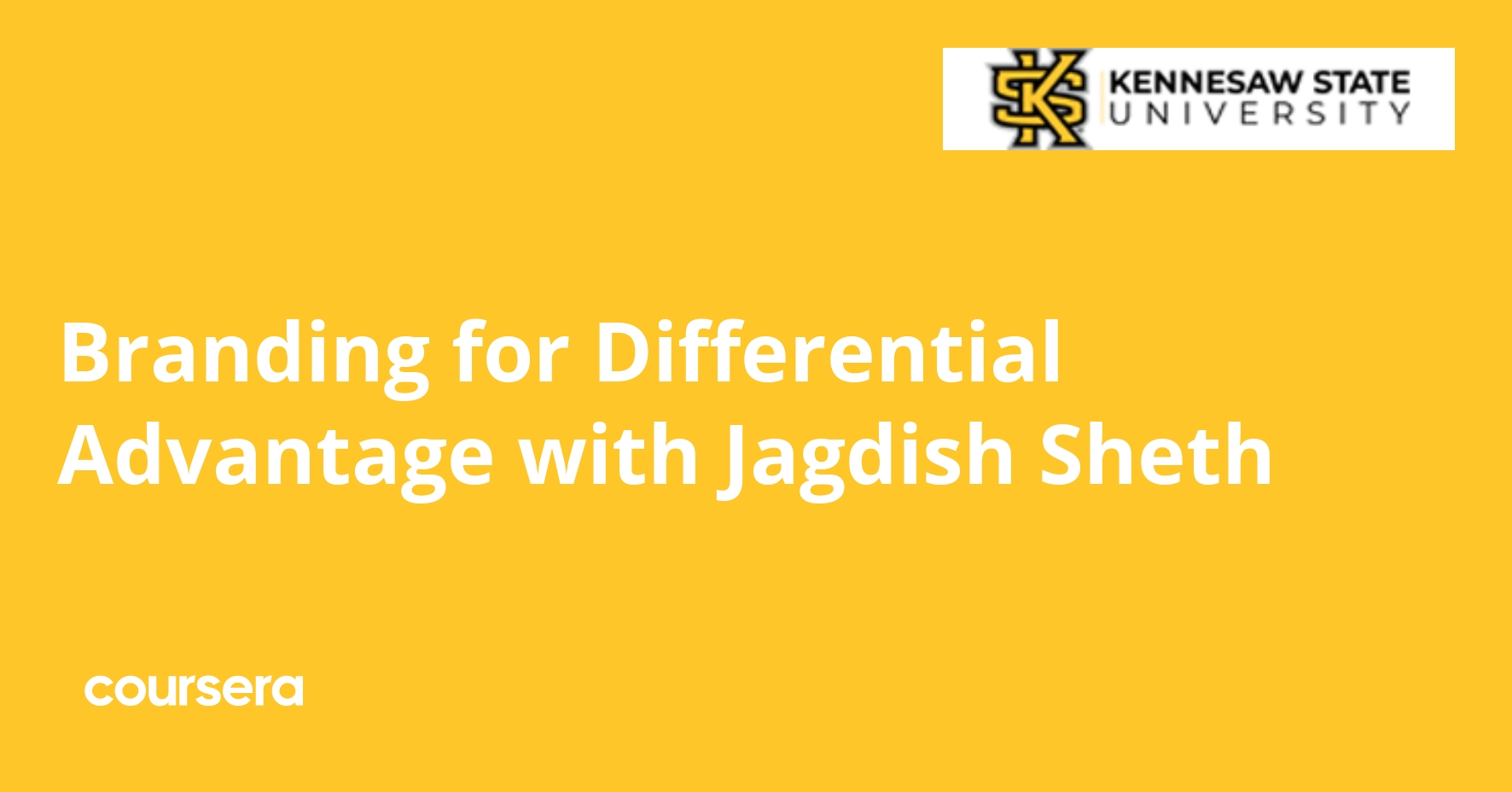 Branding for Differential Advantage with Jagdish Sheth | Coursera