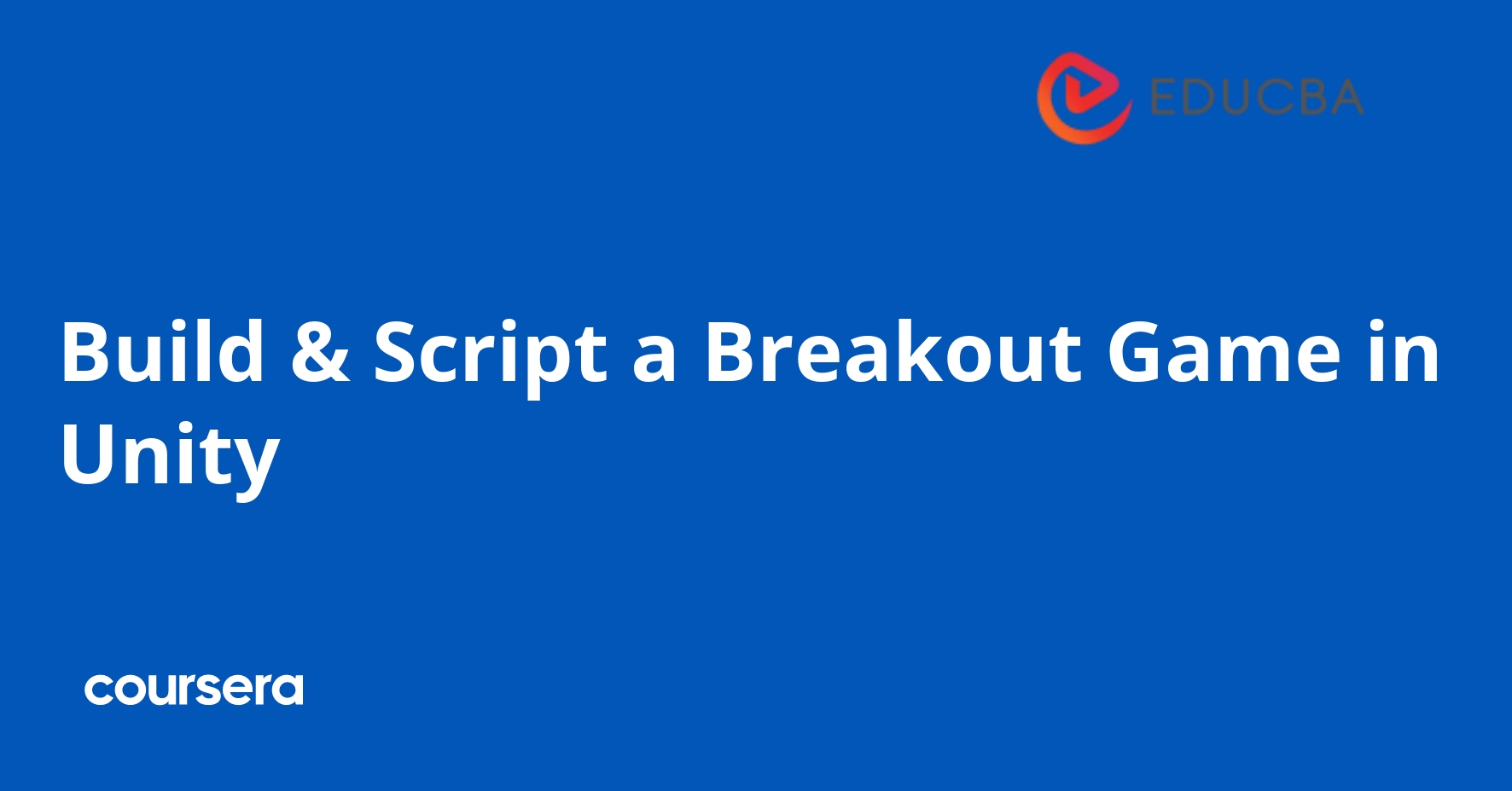 Build & Script a Breakout Game in Unity | Coursera