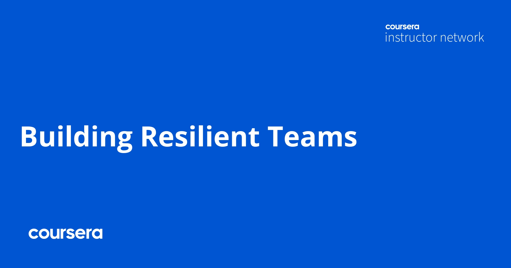 Building Resilient Teams | Coursera Building Resilient Teams | Coursera