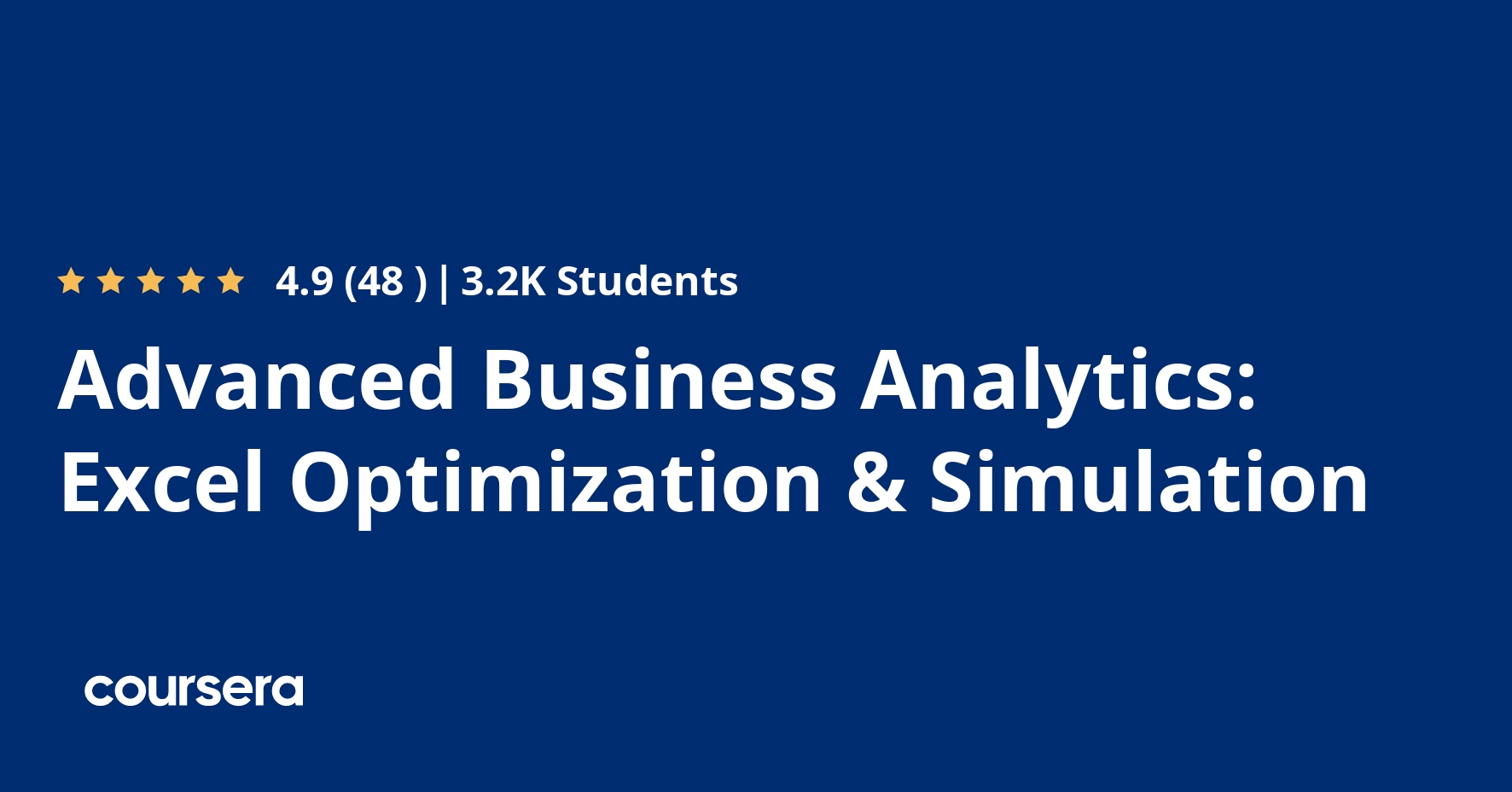 Advanced Business Analytics: Excel Optimization & Simulation | Coursera