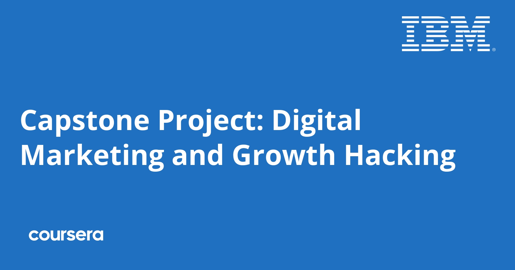 Capstone Project: Digital Marketing and Growth Hacking | Coursera