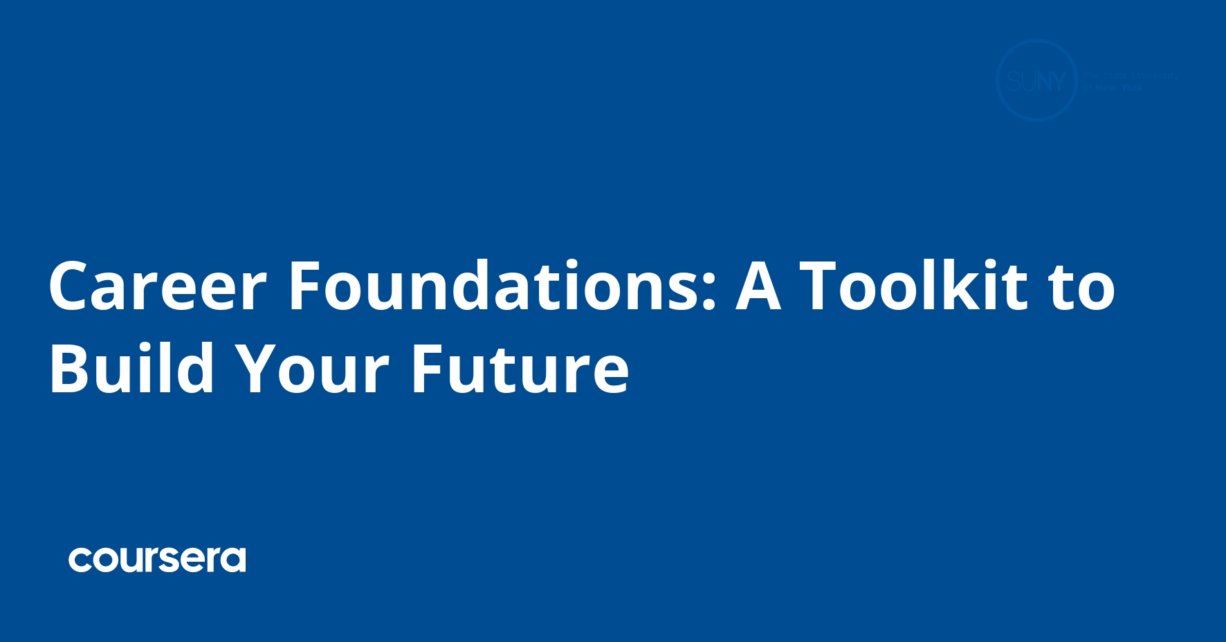 Career Foundations: A Toolkit to Build Your Future | Coursera