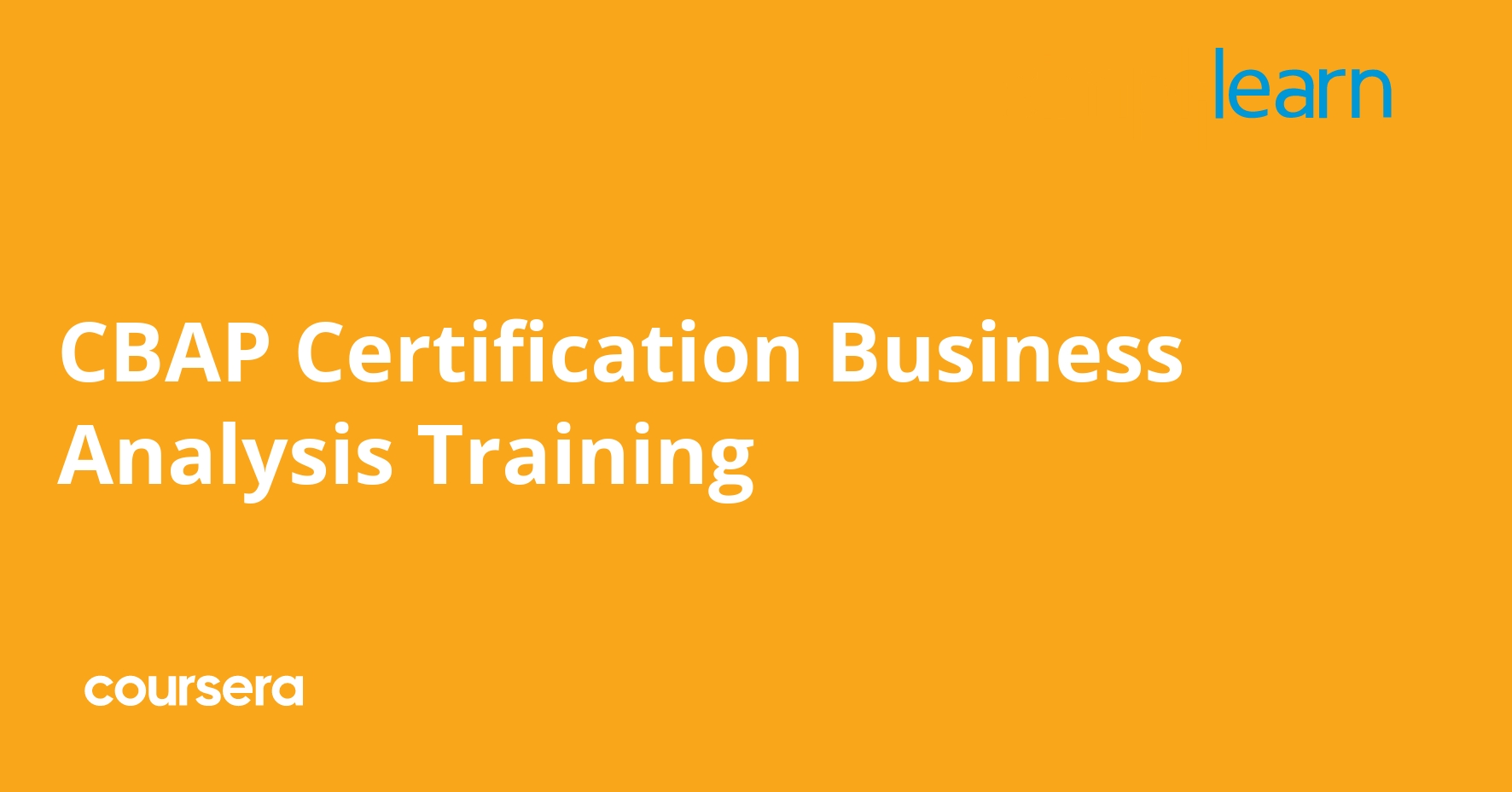 CBAP Certification Business Analysis Training | Coursera