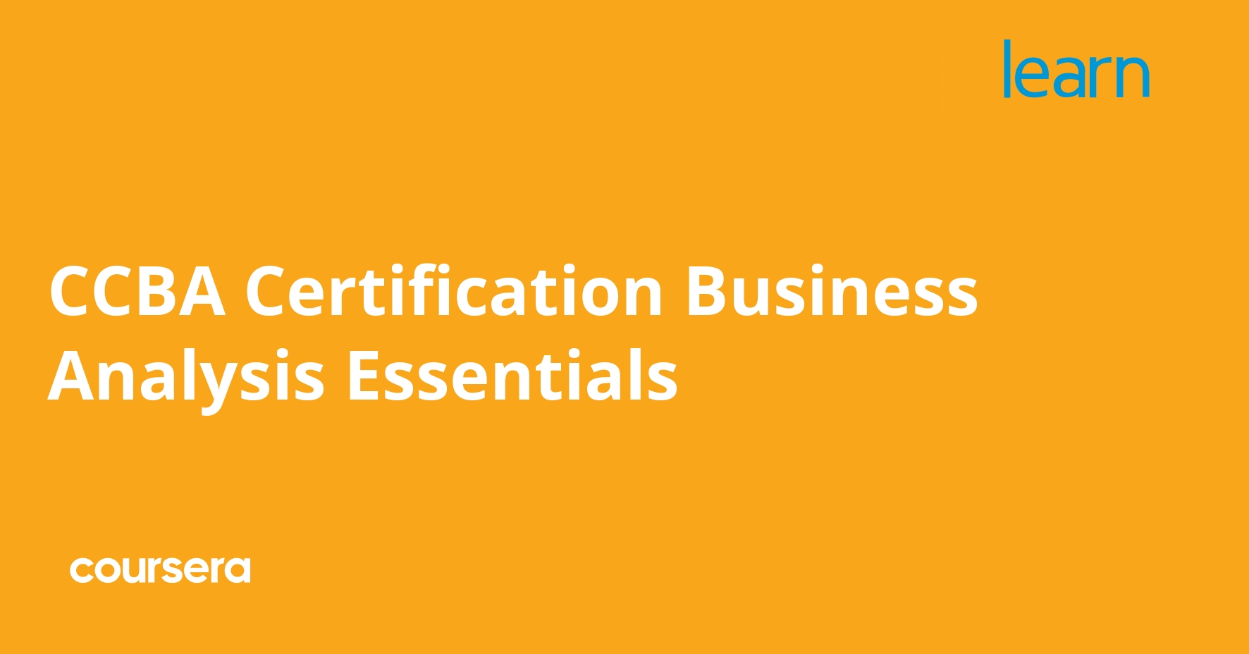 CCBA Certification Business Analysis Essentials | Coursera