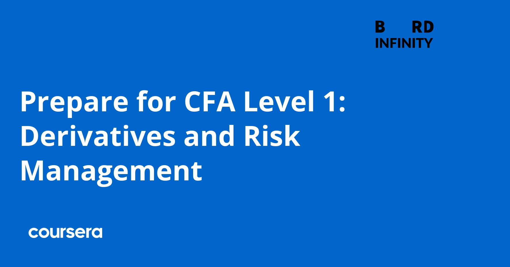 Prepare for CFA Level 1: Derivatives and Risk Management | Coursera
