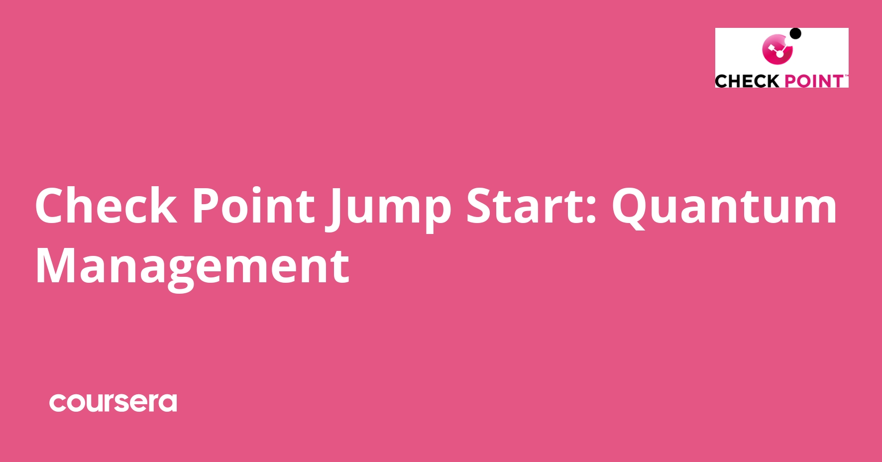 Check Point Jump Start: Quantum Management | Coursera