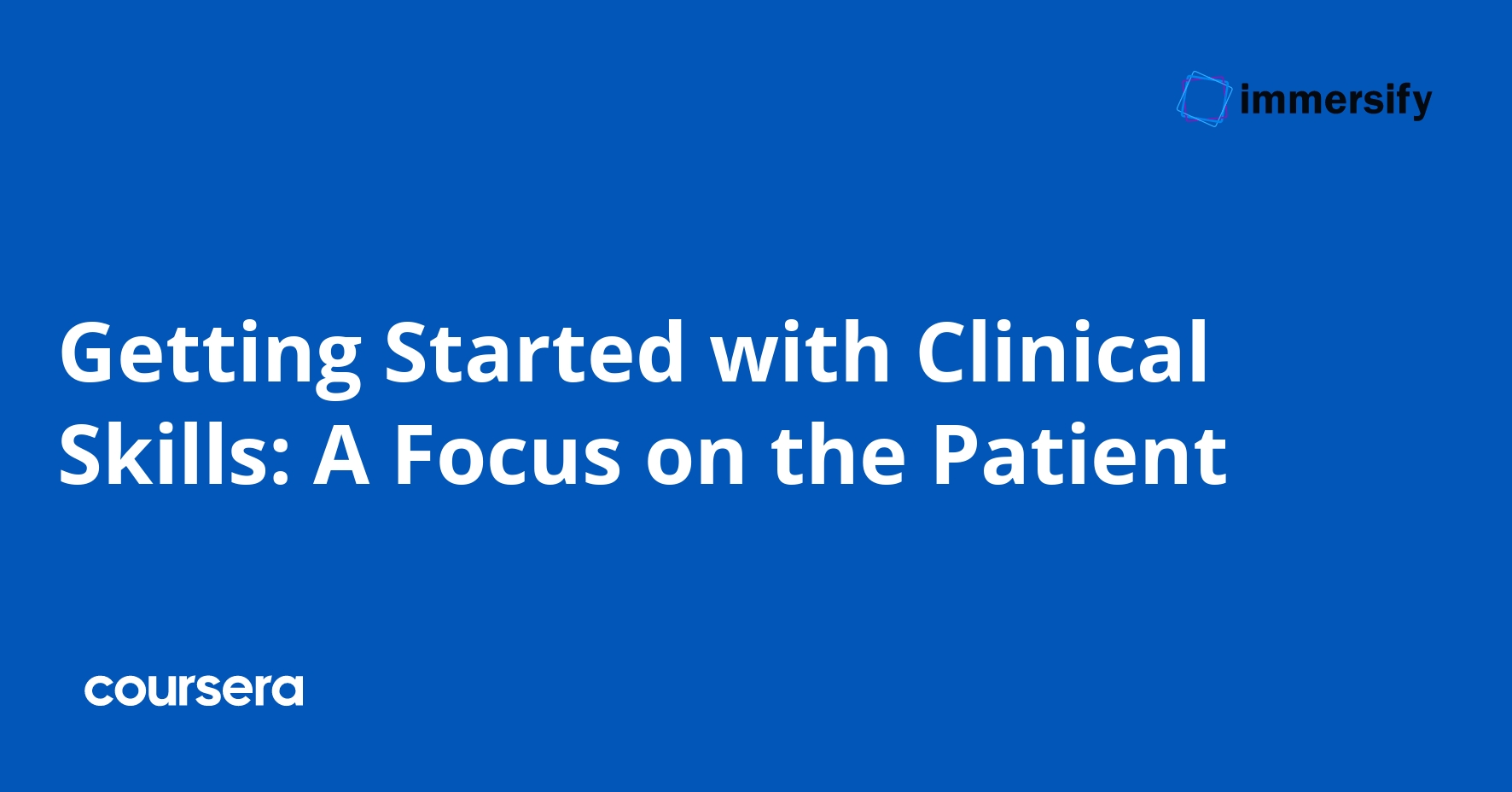 Getting Started with Clinical Skills: A Focus on the Patient | Coursera