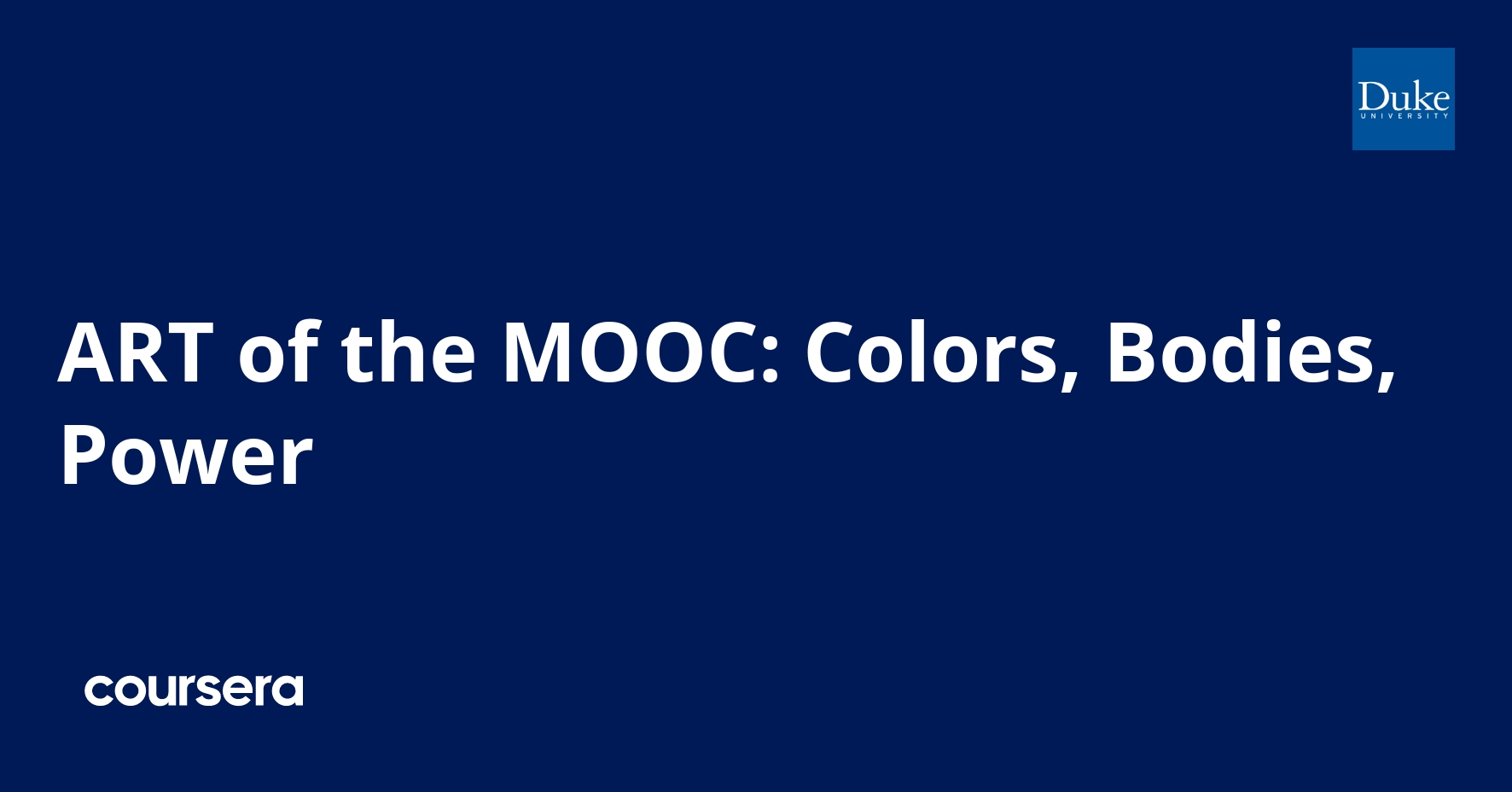 ART of the MOOC: Colors, Bodies, Power | Coursera