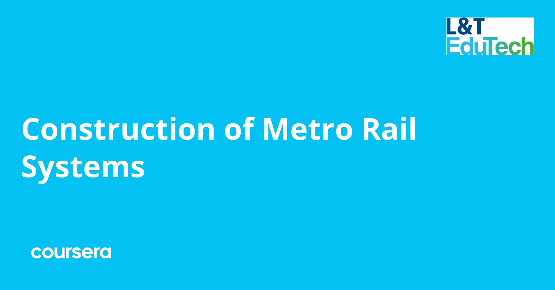 Construction of Metro Rail Systems | Coursera