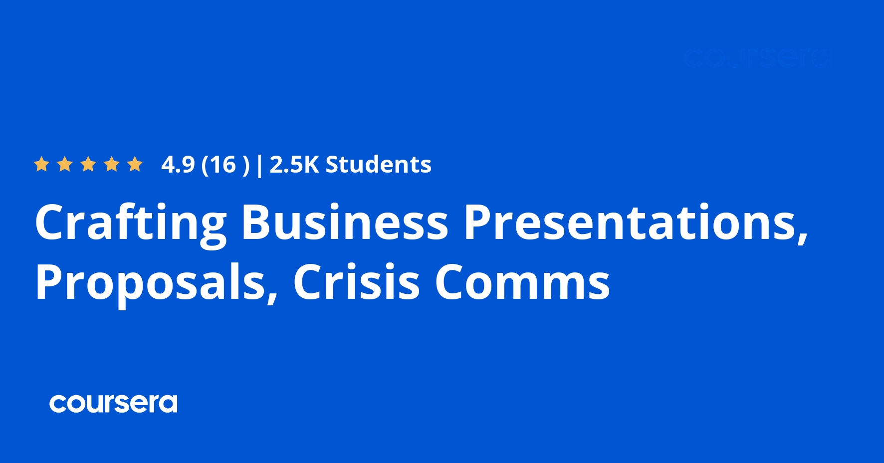 Crafting Business Presentations, Proposals, Crisis Comms | Coursera