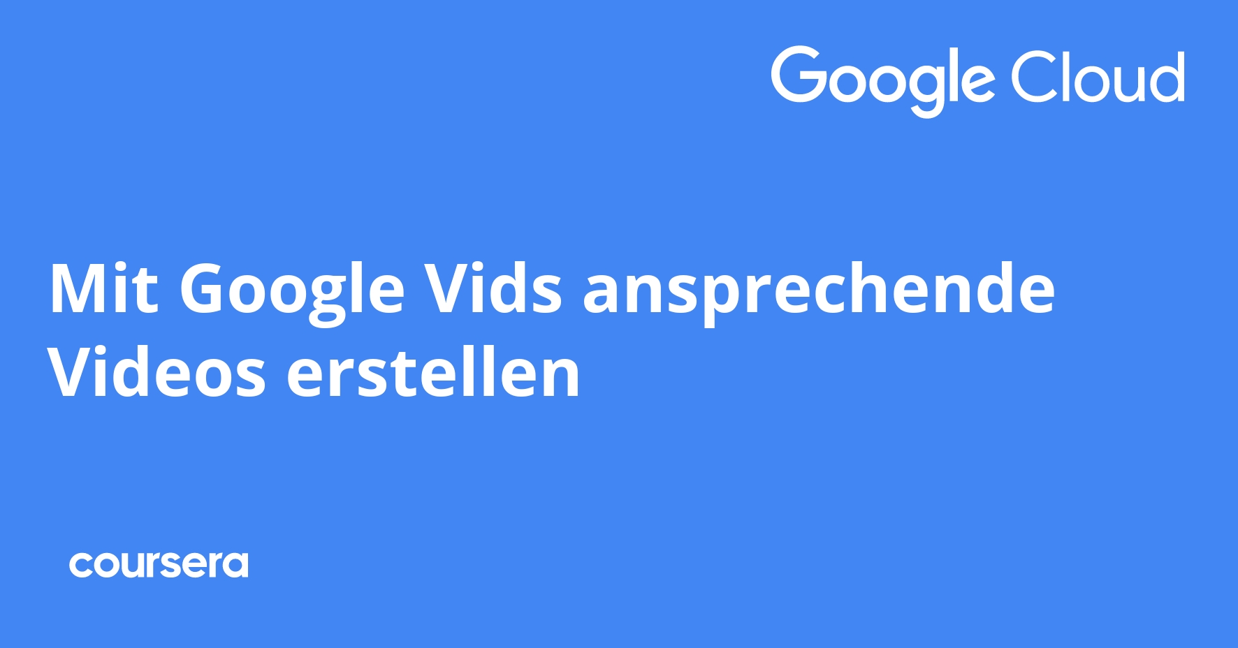 Mit Google Vids ansprechende Videos erstellen | Coursera