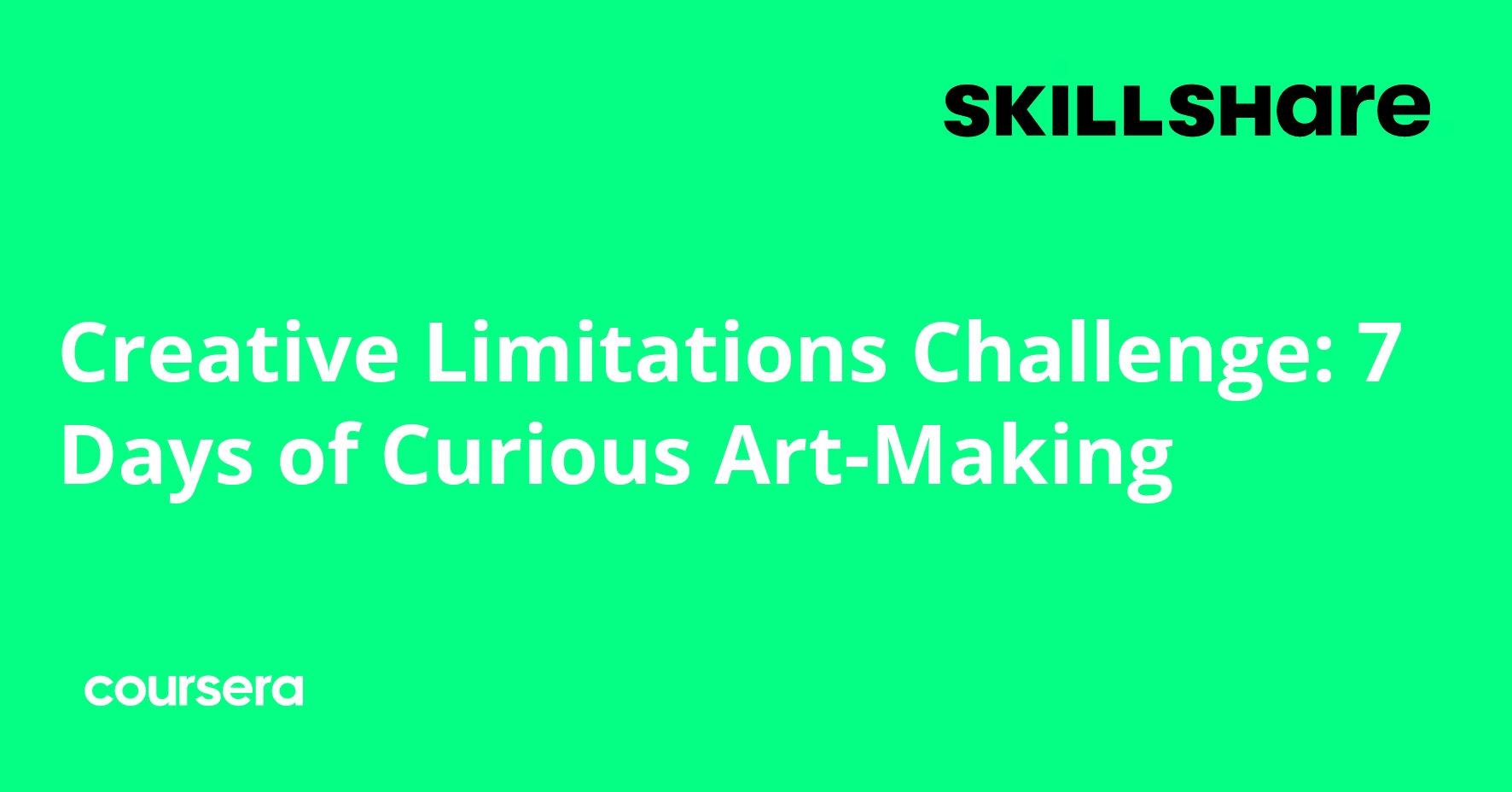 Creative Limitations Challenge: 7 Days of Curious Art-Making | Coursera