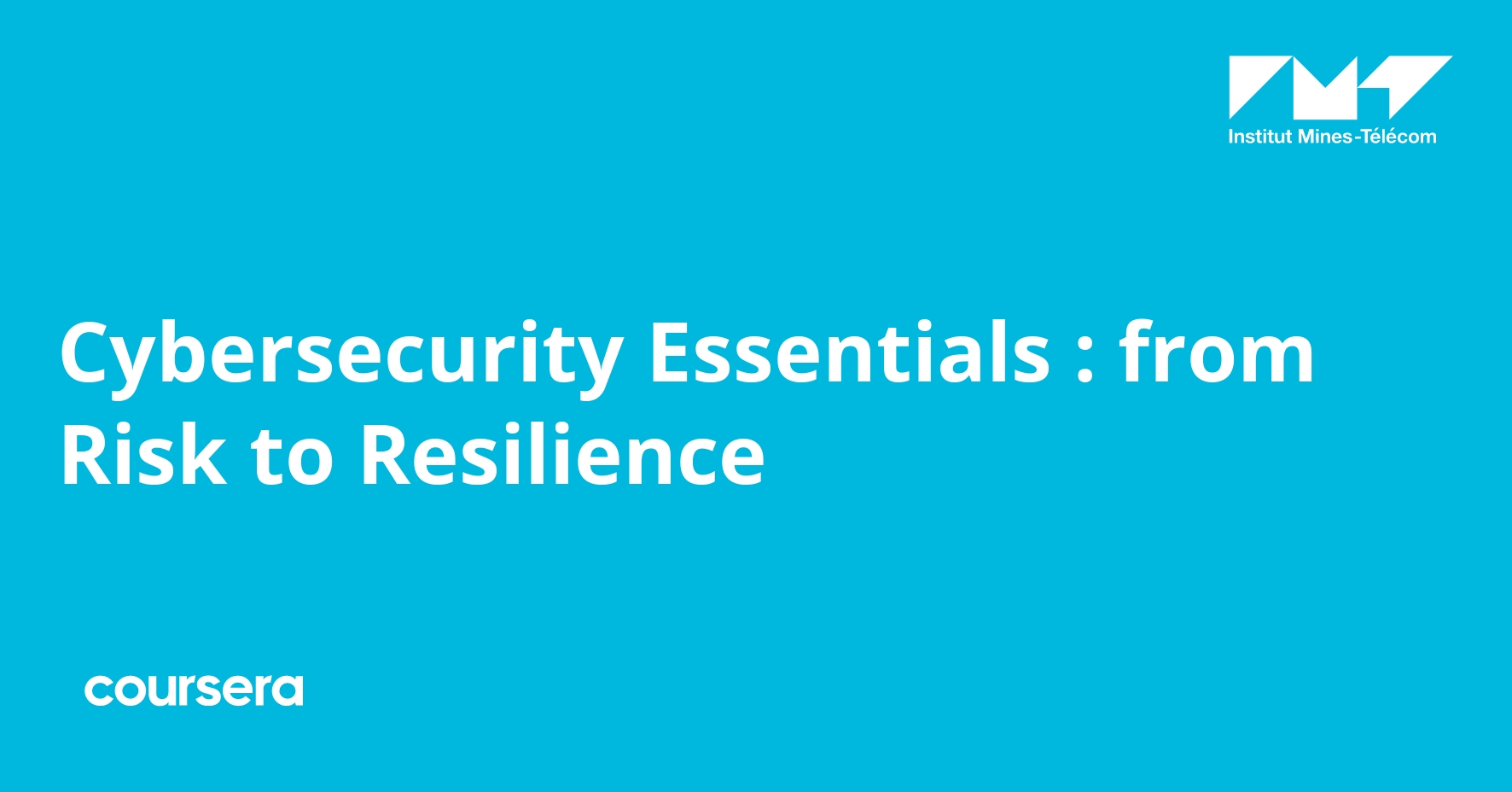 Cybersecurity Essentials : from Risk to Resilience | Coursera