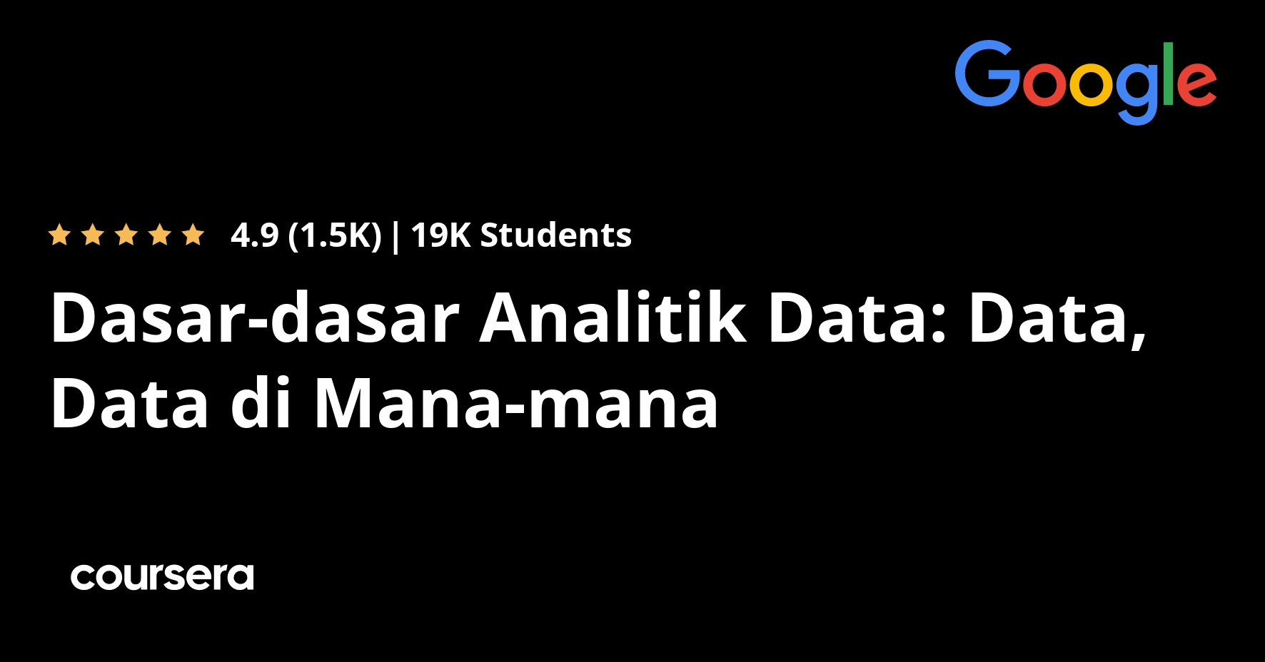 Dasar-dasar Analitik Data: Data, Data di Mana-mana | Coursera
