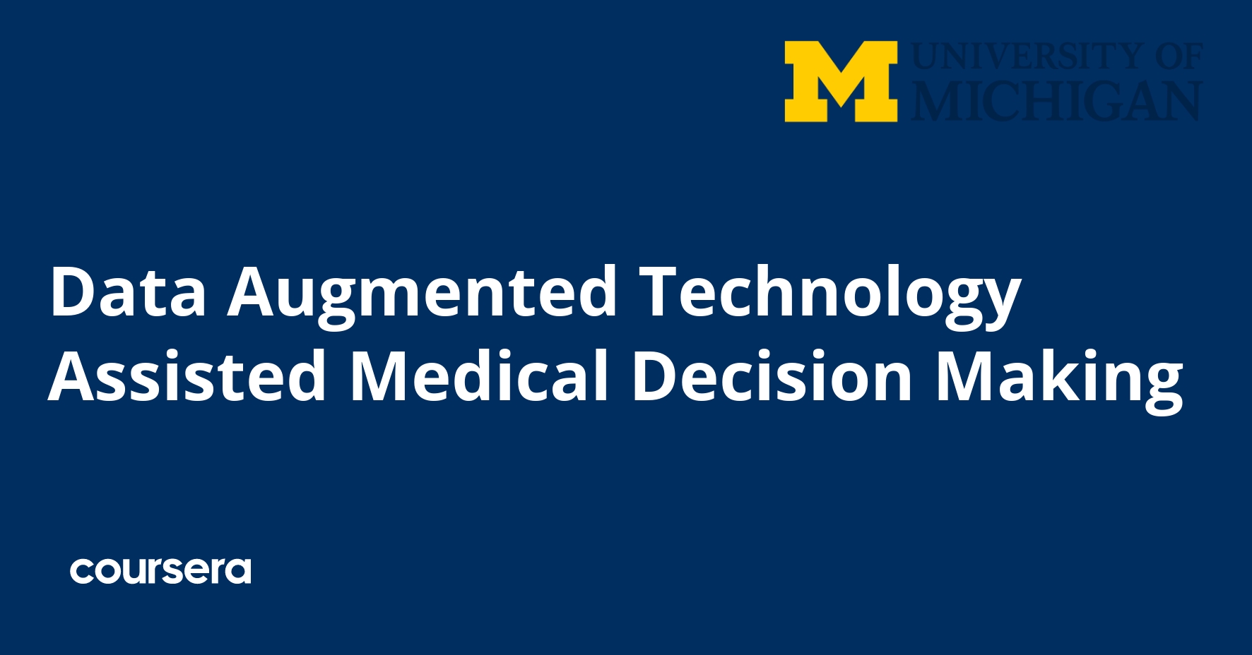 Data Augmented Technology Assisted Medical Decision Making | Coursera