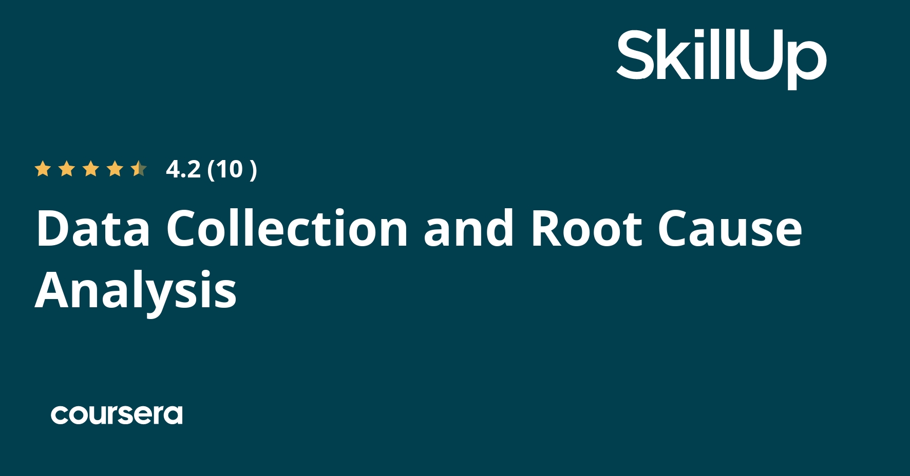 Data Collection and Root Cause Analysis | Coursera