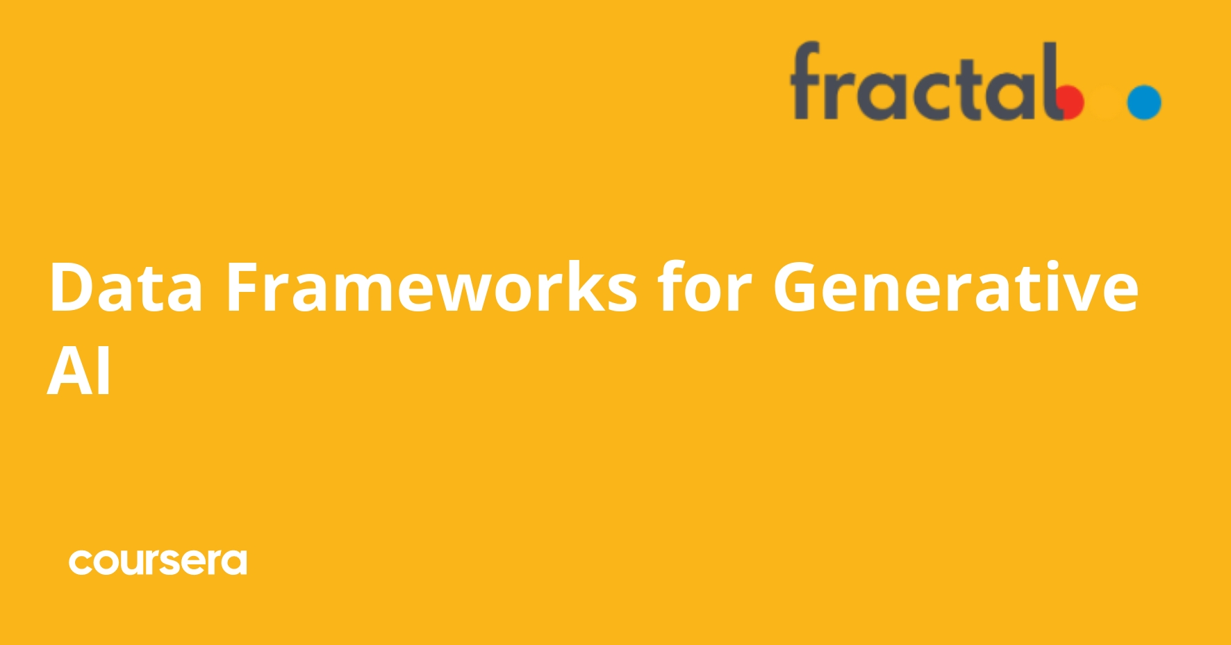 Data Frameworks for Generative AI | Coursera