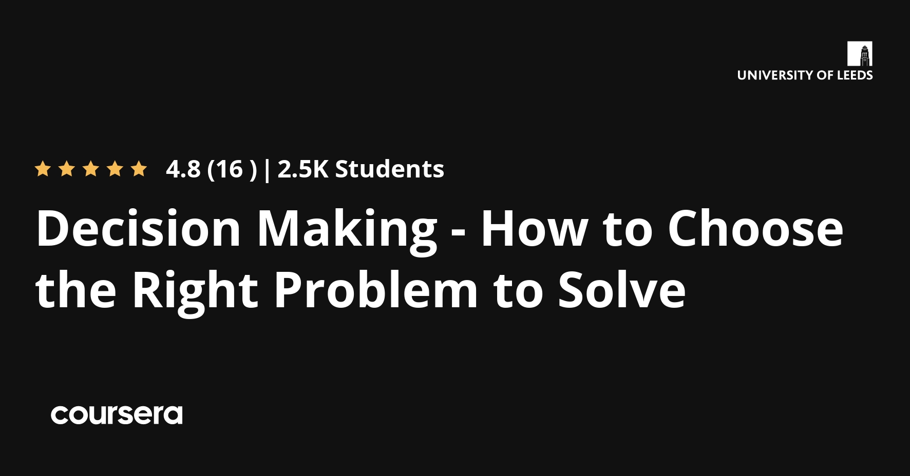 Decision Making - How to Choose the Right Problem to Solve | Coursera